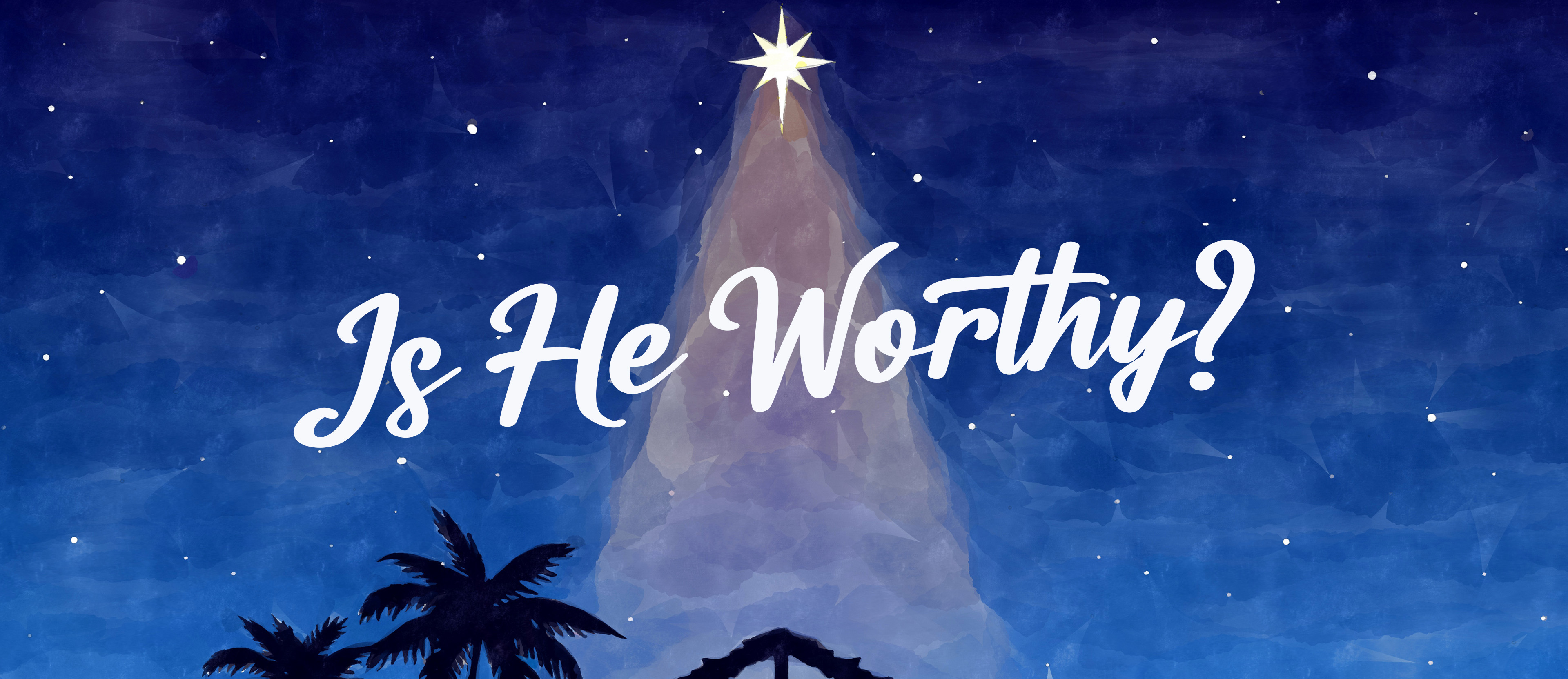 Is He Worthy? | Christian Faith Center