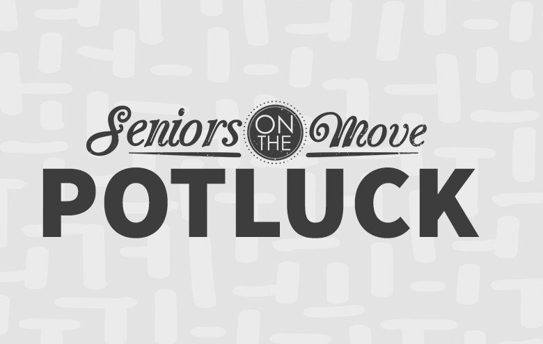 Senior Monthly Potluck | We Are Calvary