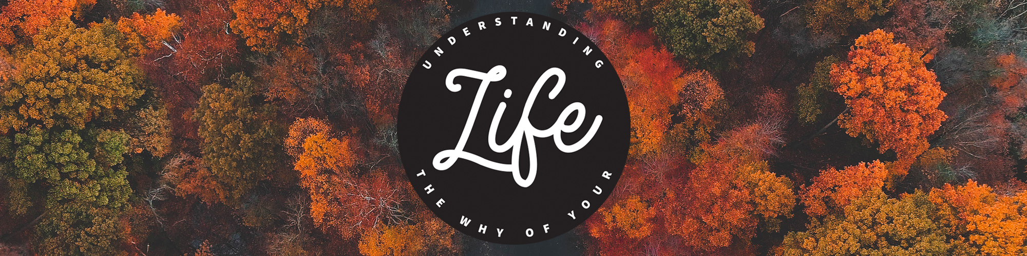 Understanding the Why of Your Life – Fall Series | We Are Calvary