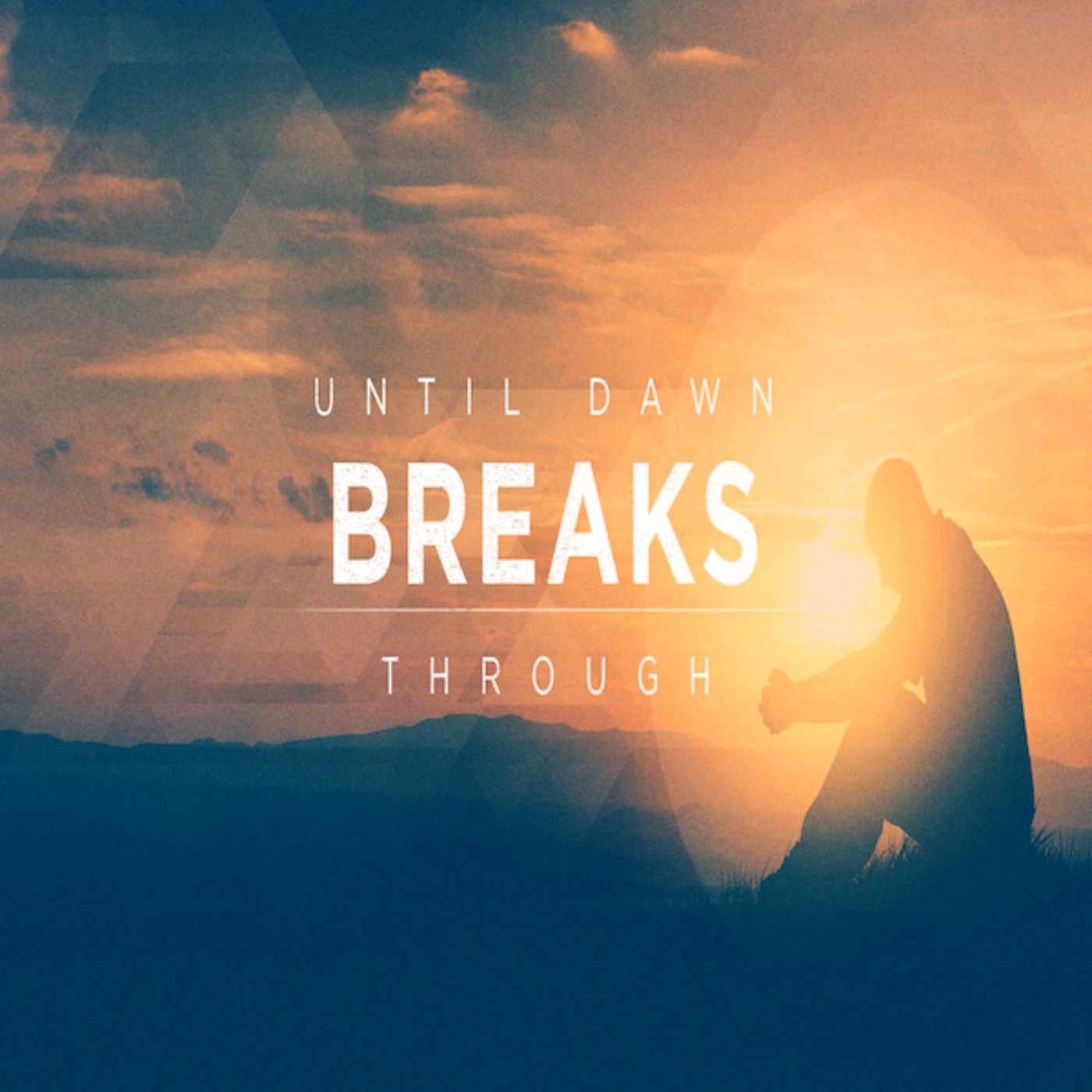 Until Dawn Breaks Through | Lakepointe Church