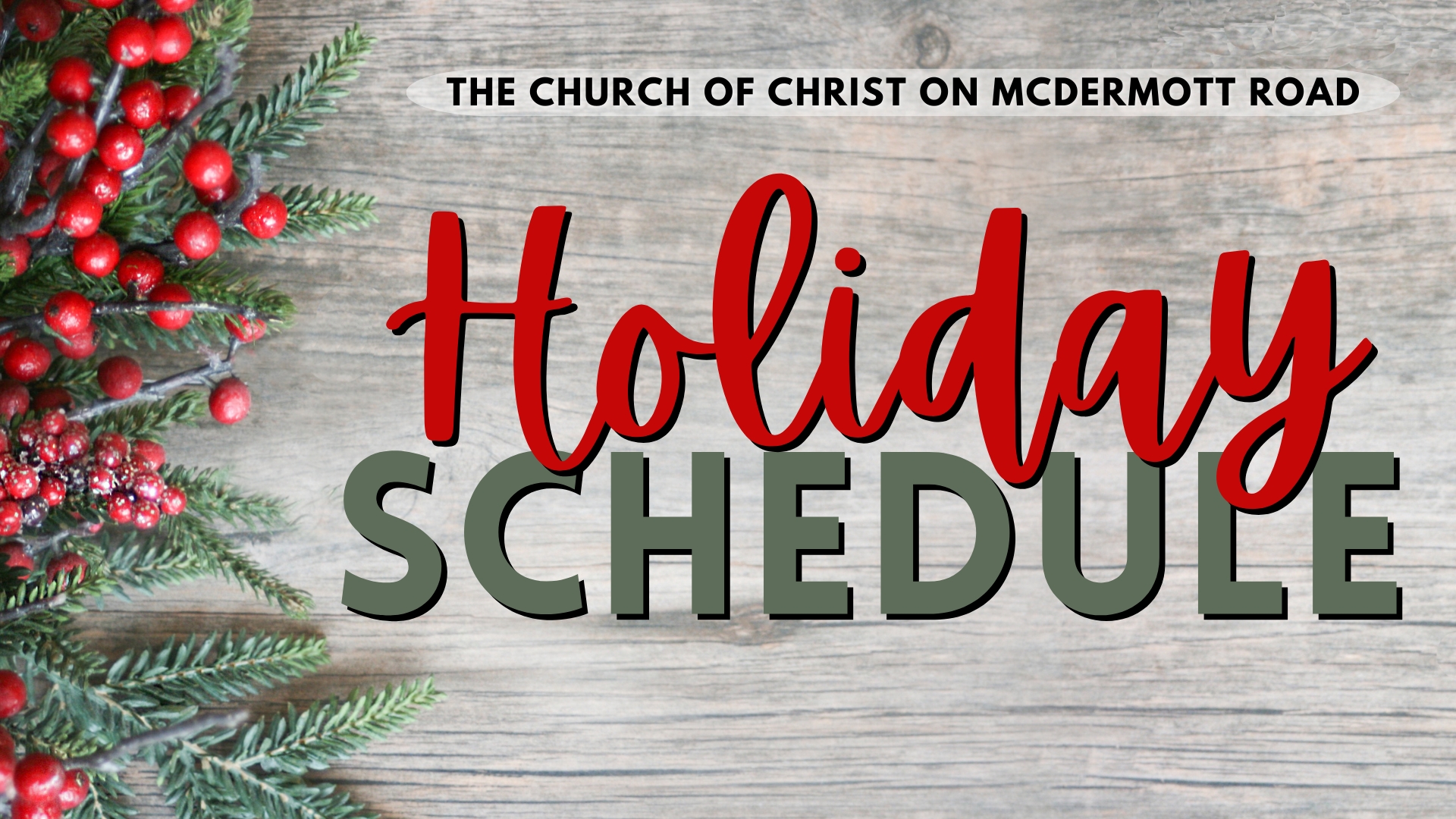 Holiday Schedule | The church of Christ on McDermott Road