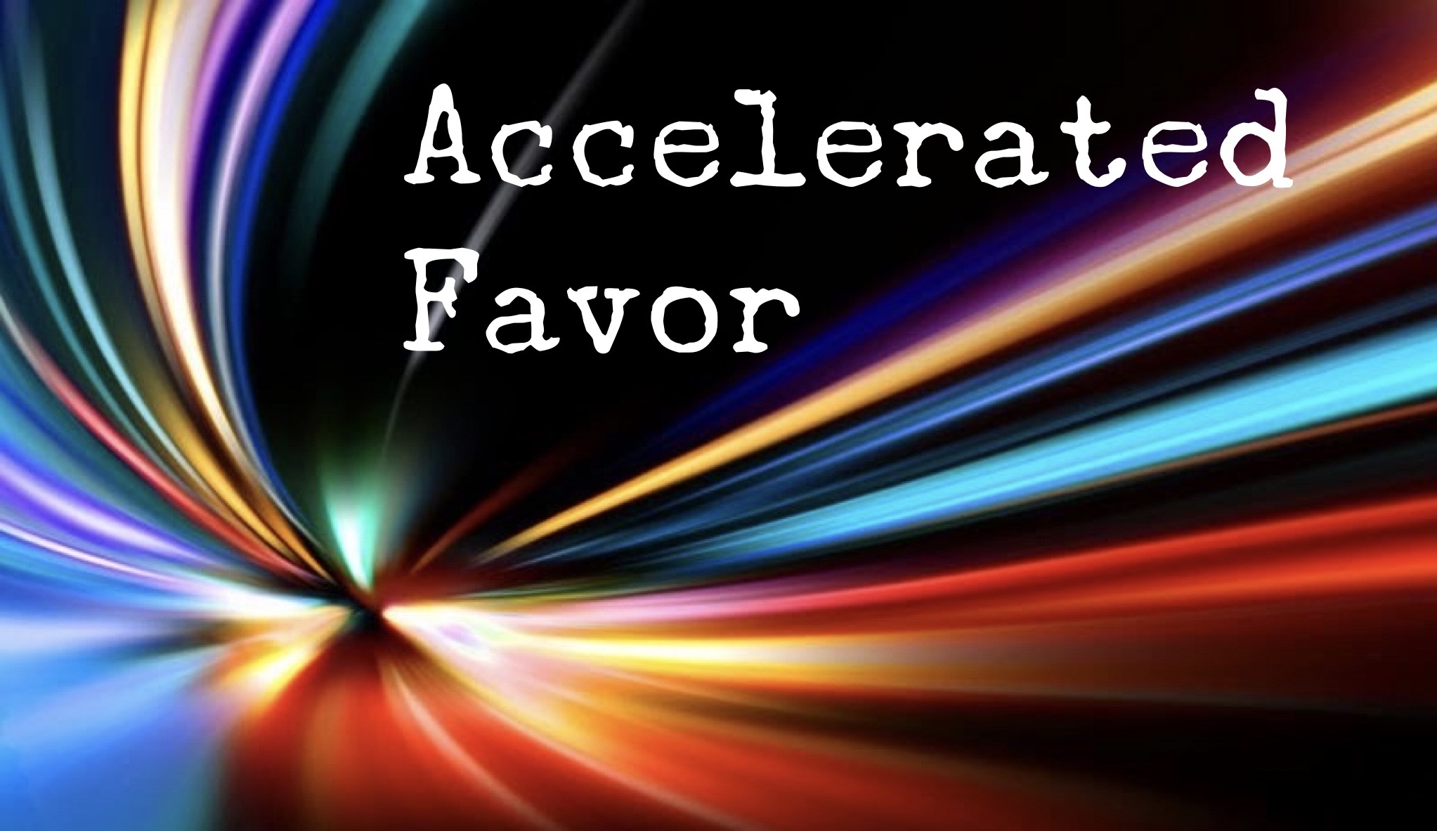 ACCELERATED FAVOR | Family Life Worship Center