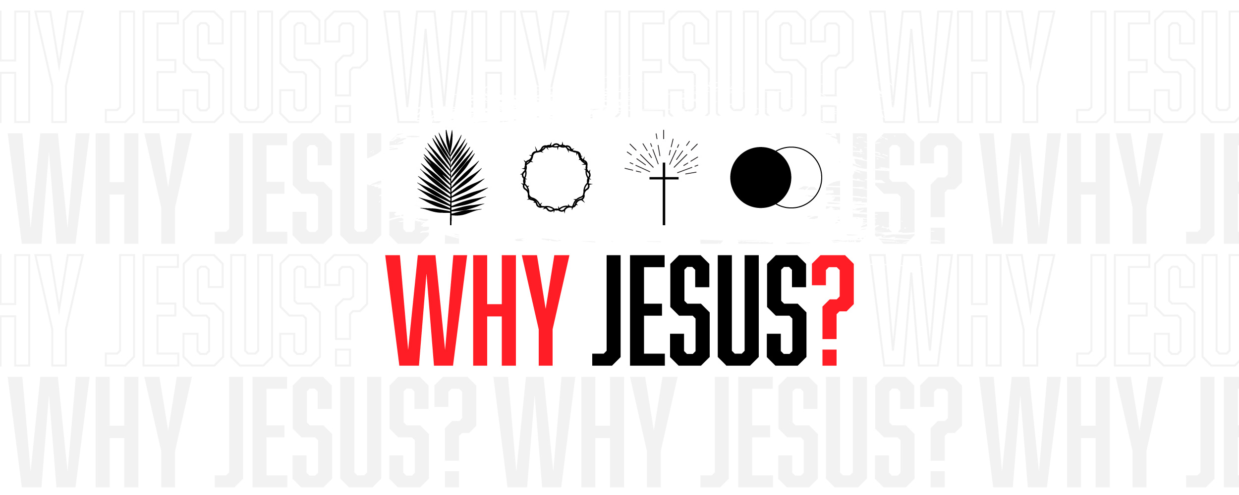 Why Jesus?: Good Friday