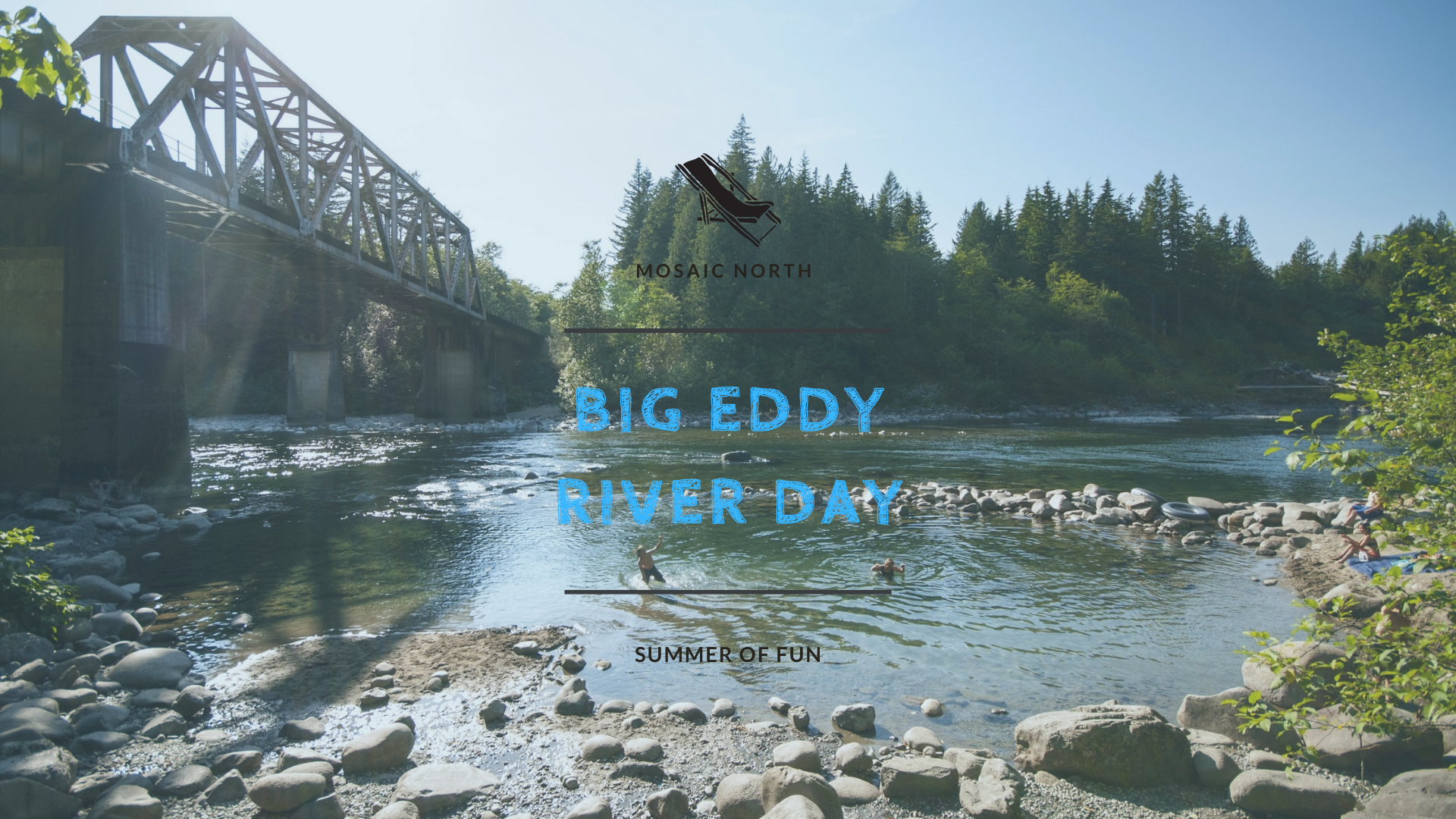 Big Eddy River Day | Mosaic North