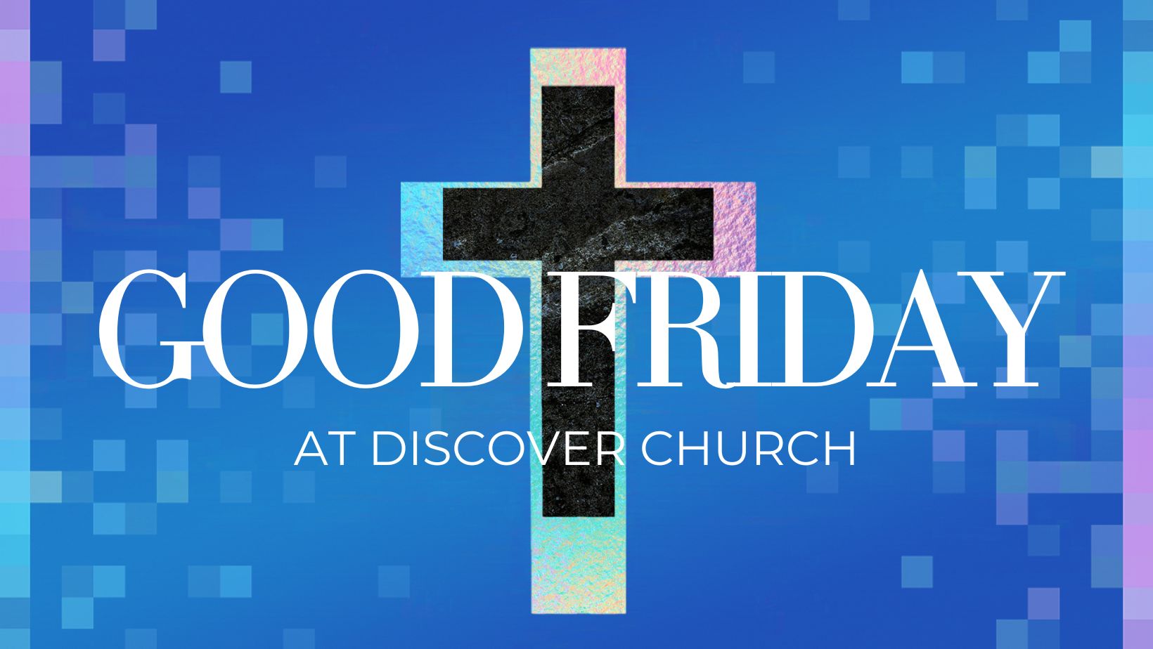 GOOD FRIDAY WORSHIP NIGHT | Discover Church KC