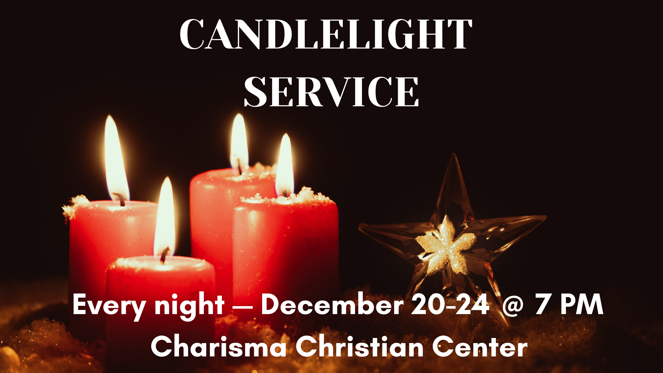 Charisma Candlelight Service | Charisma Christian Center