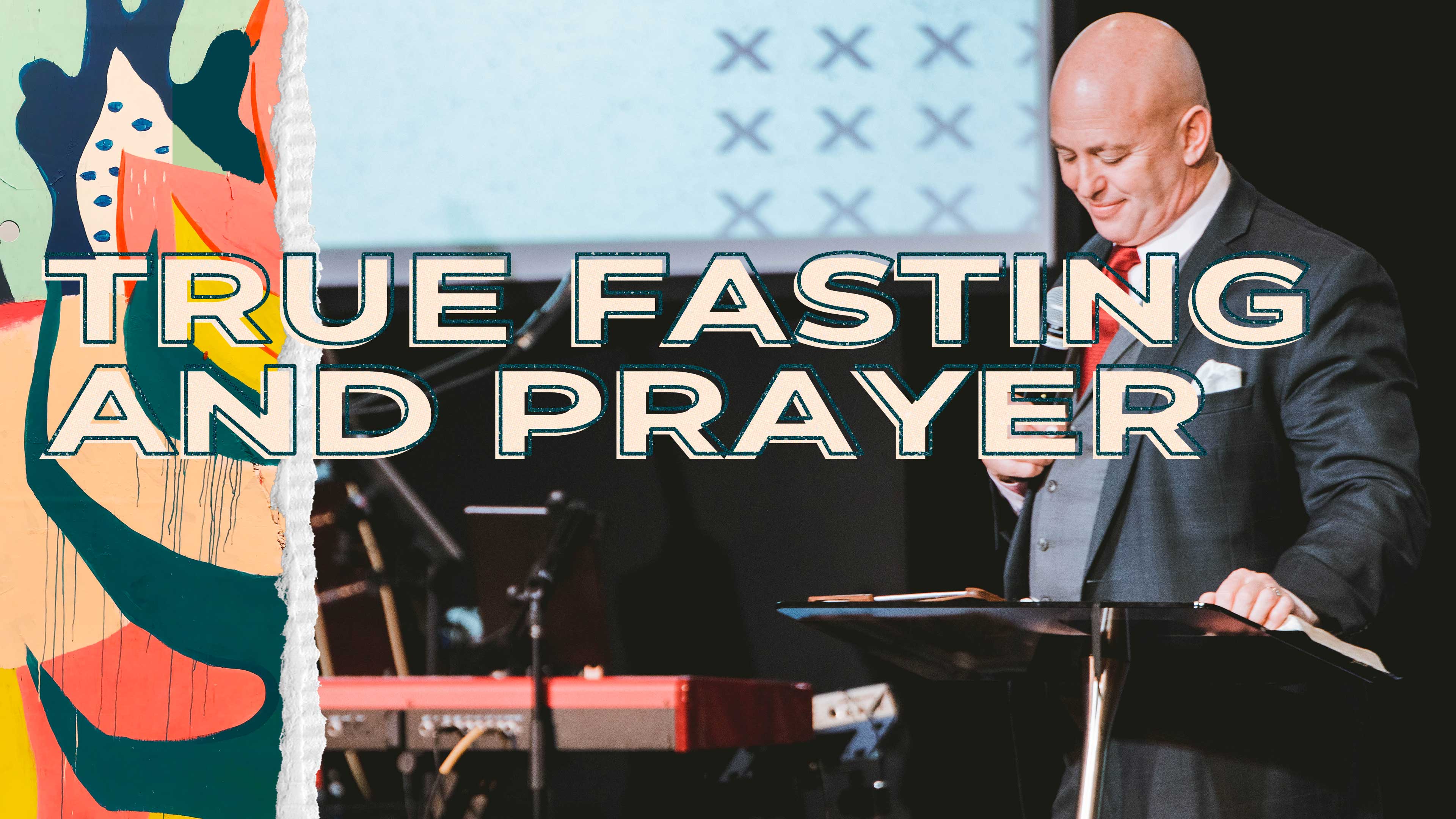 True Fasting and Prayer | King’s Wasilla