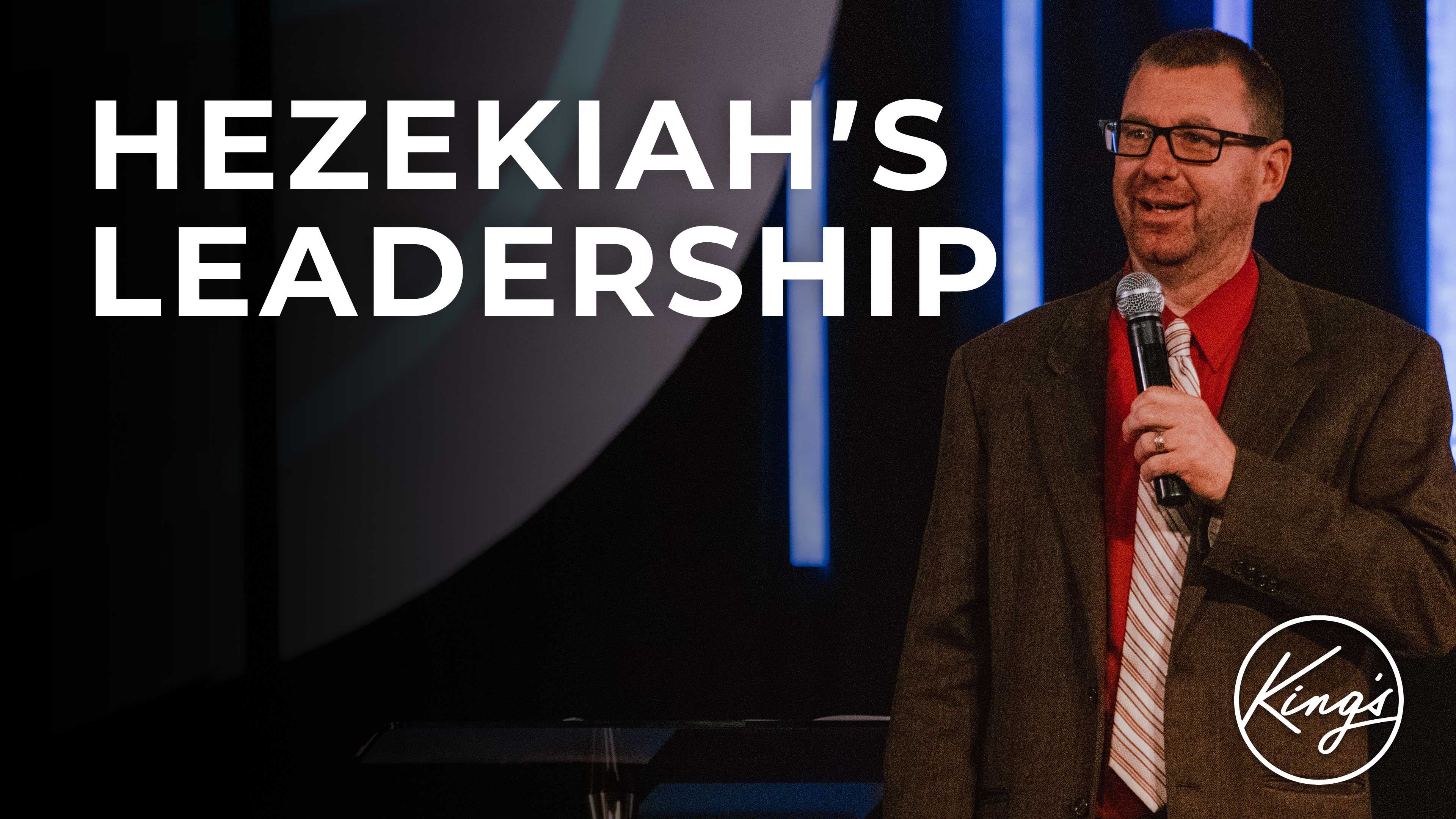 Hezekiah’s Leadership | King’s Wasilla