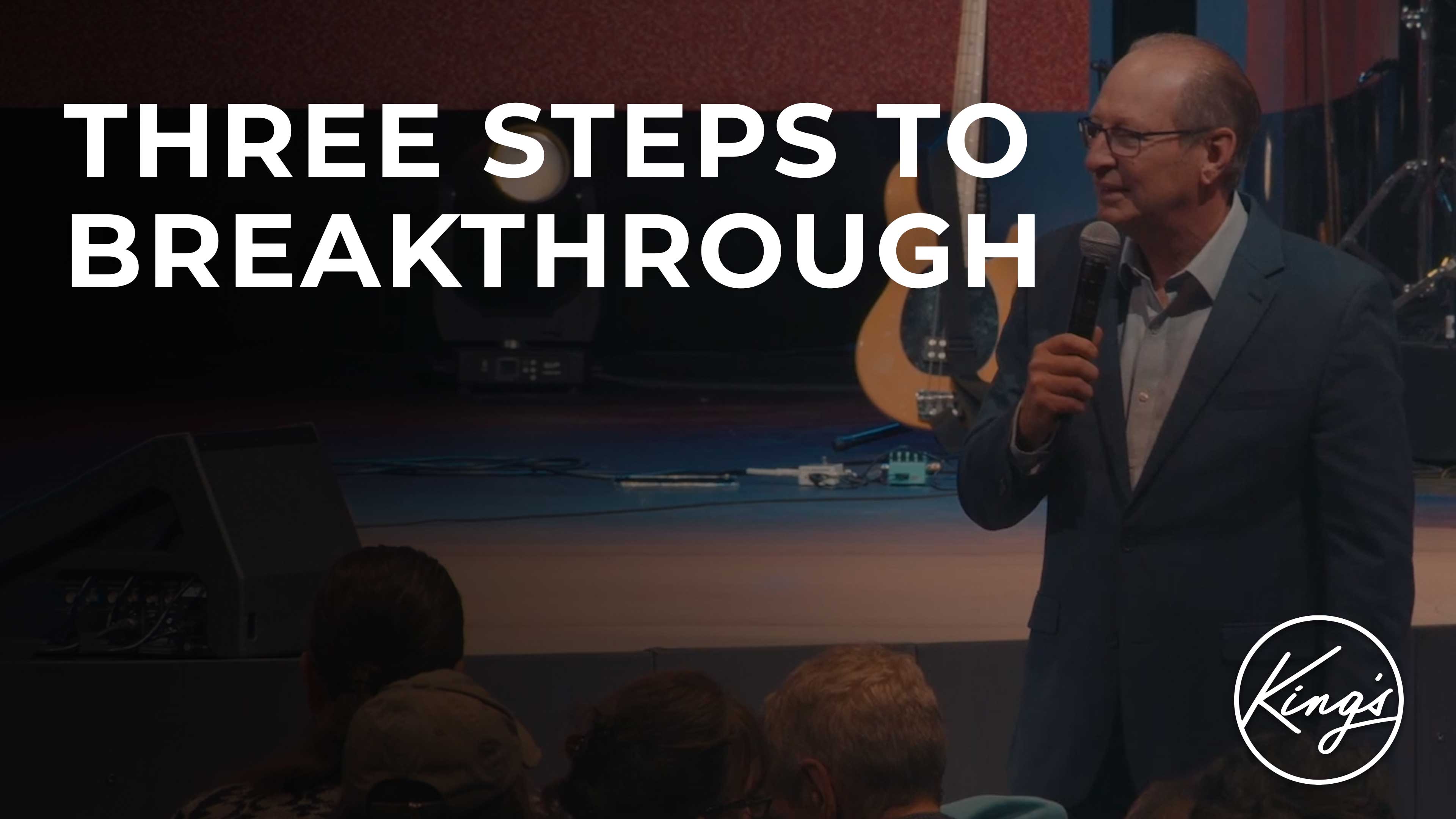 Three Steps to Breakthrough | King’s Wasilla