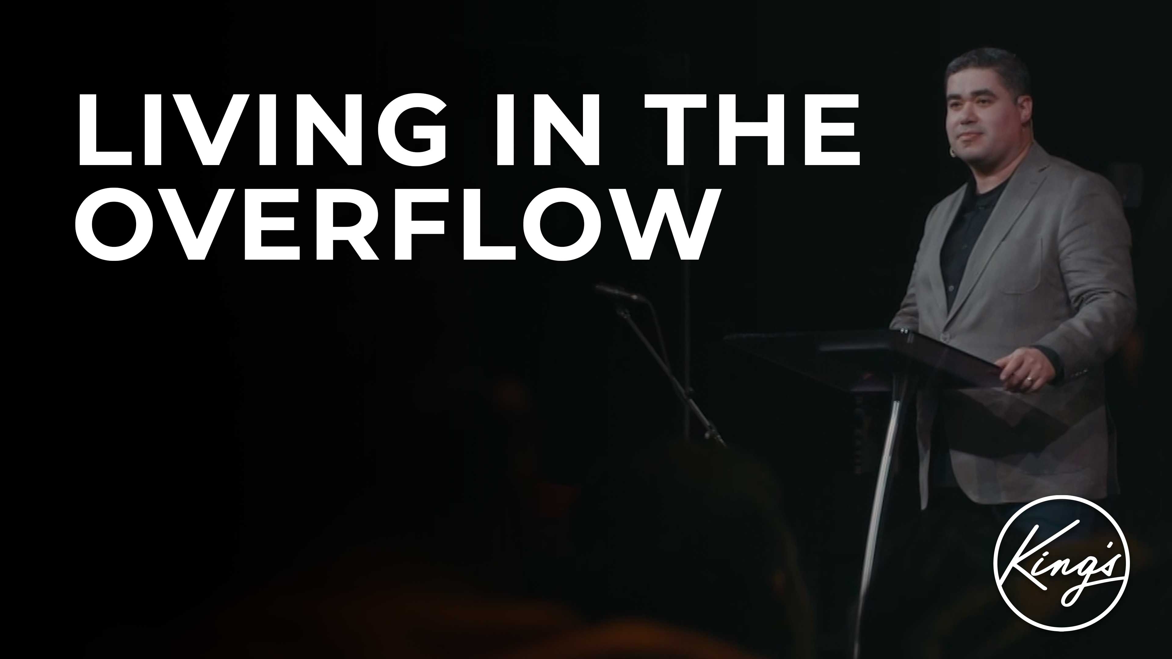 Living in the Overflow | King’s Wasilla