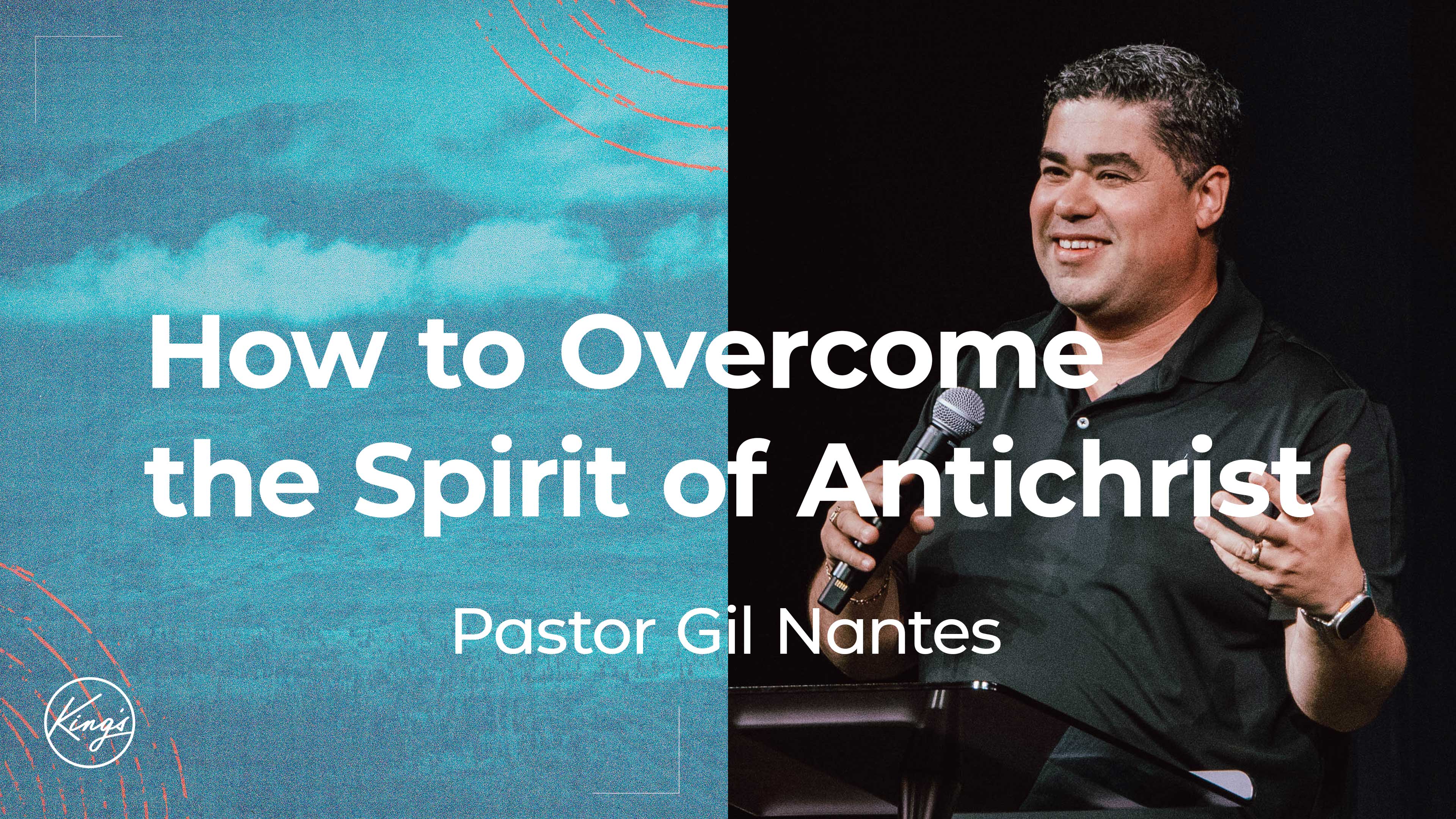 How to Overcome the Spirit of Antichrist | King’s Wasilla