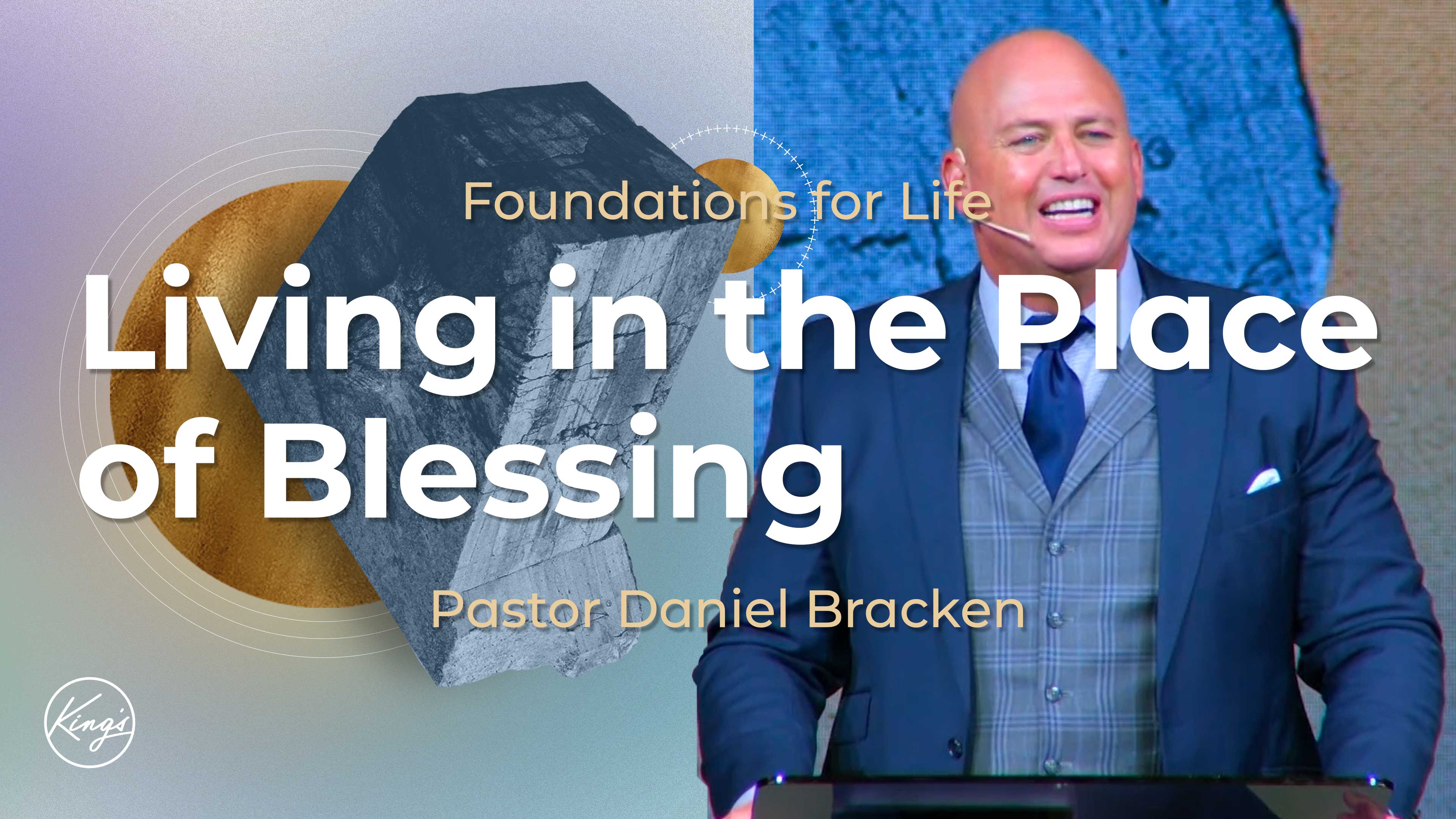 Living in the Place of Blessing | Foundations for Life | King’s Wasilla