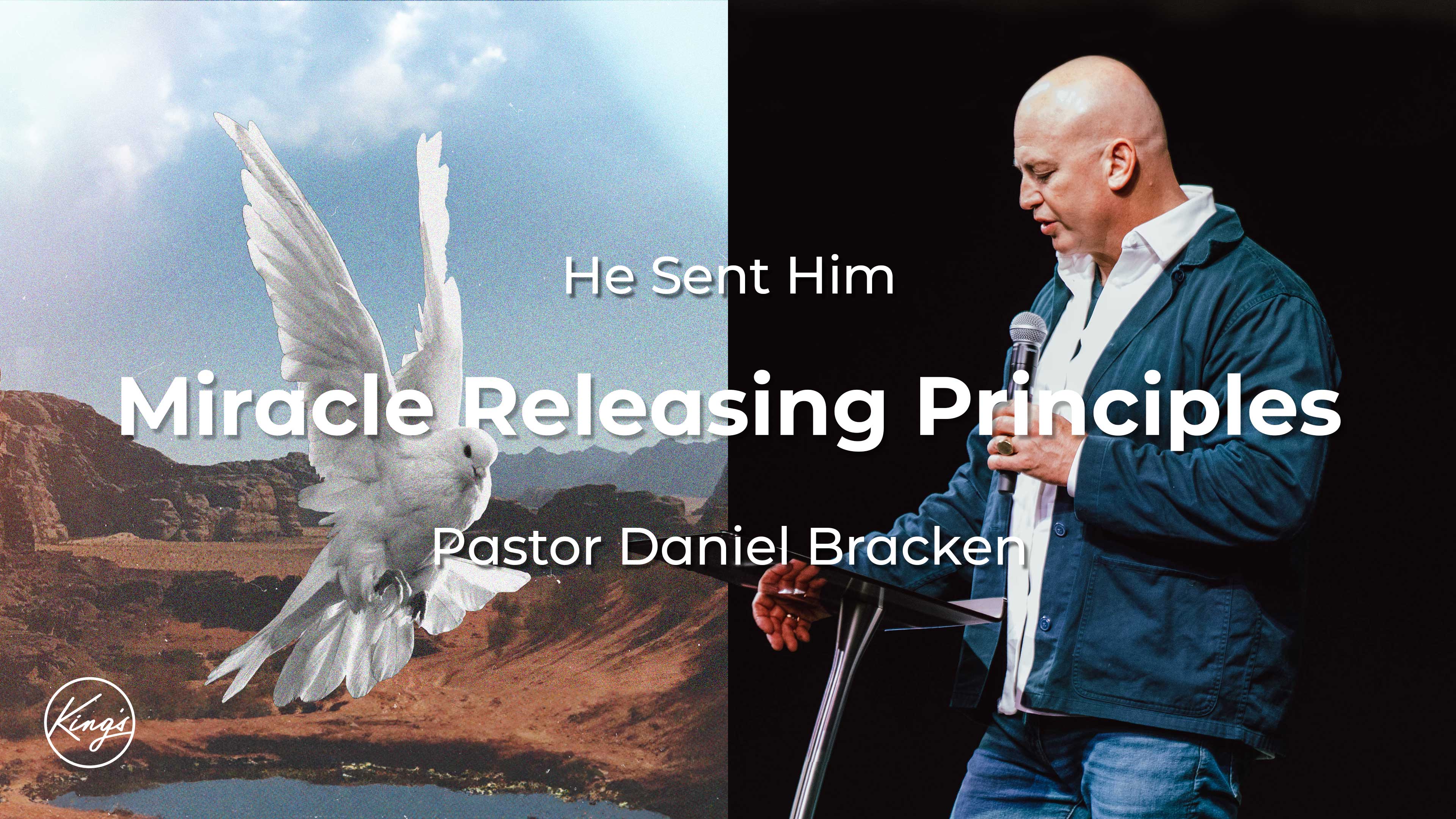 Miracle Releasing Principles | He Sent Him | King’s Wasilla