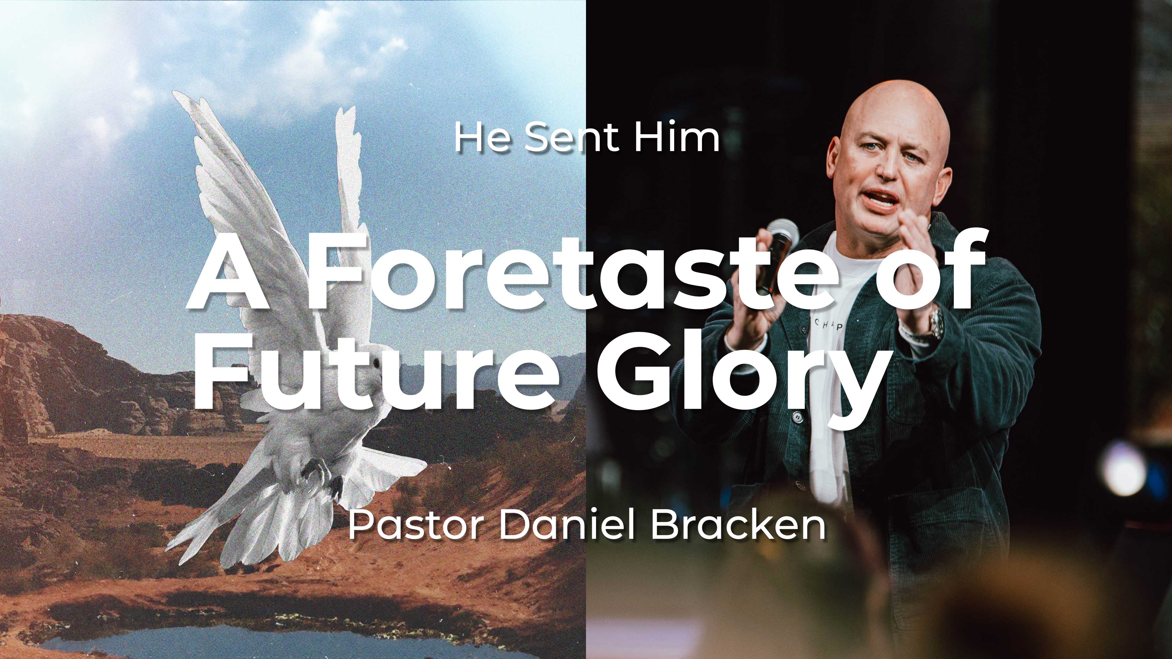 A Foretaste of Future Glory | He Sent Him | King’s Wasilla