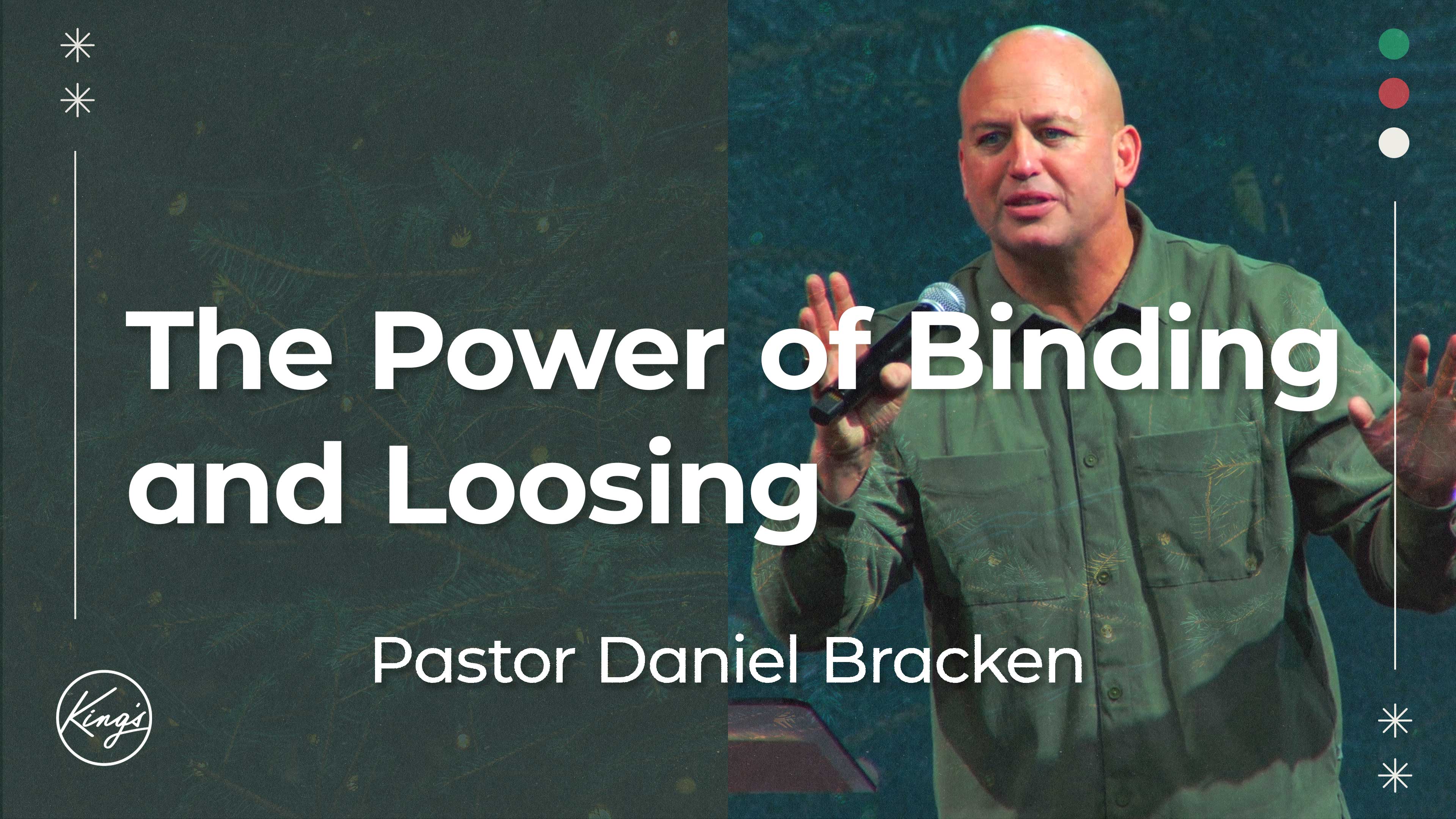 The Power of Binding and Loosing | King’s Wasilla