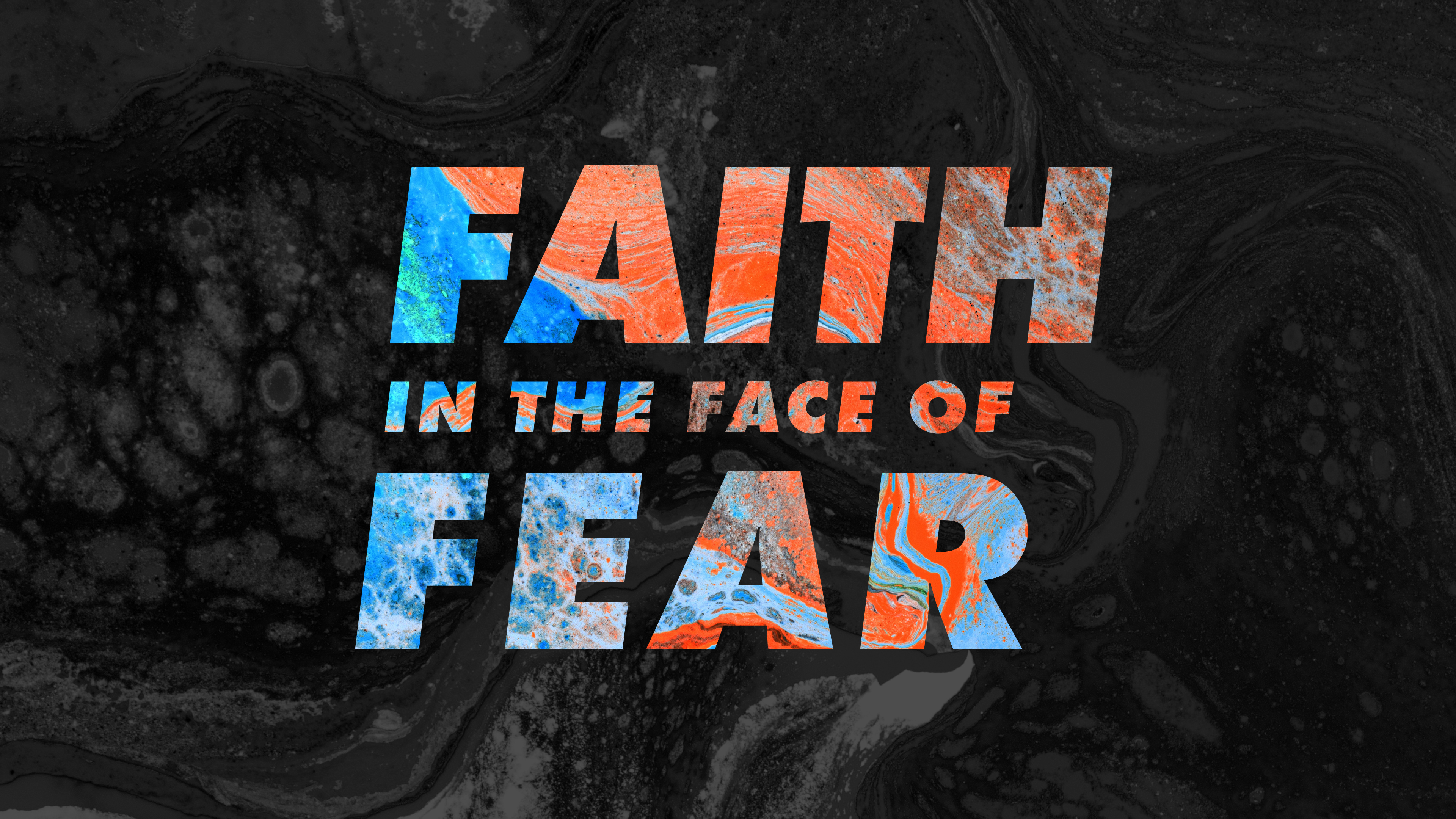 Faith In The Face Of Fear