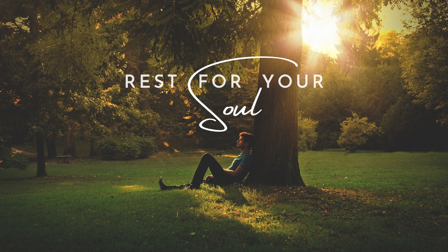 Rest for Your Soul | Crossroads Community Church