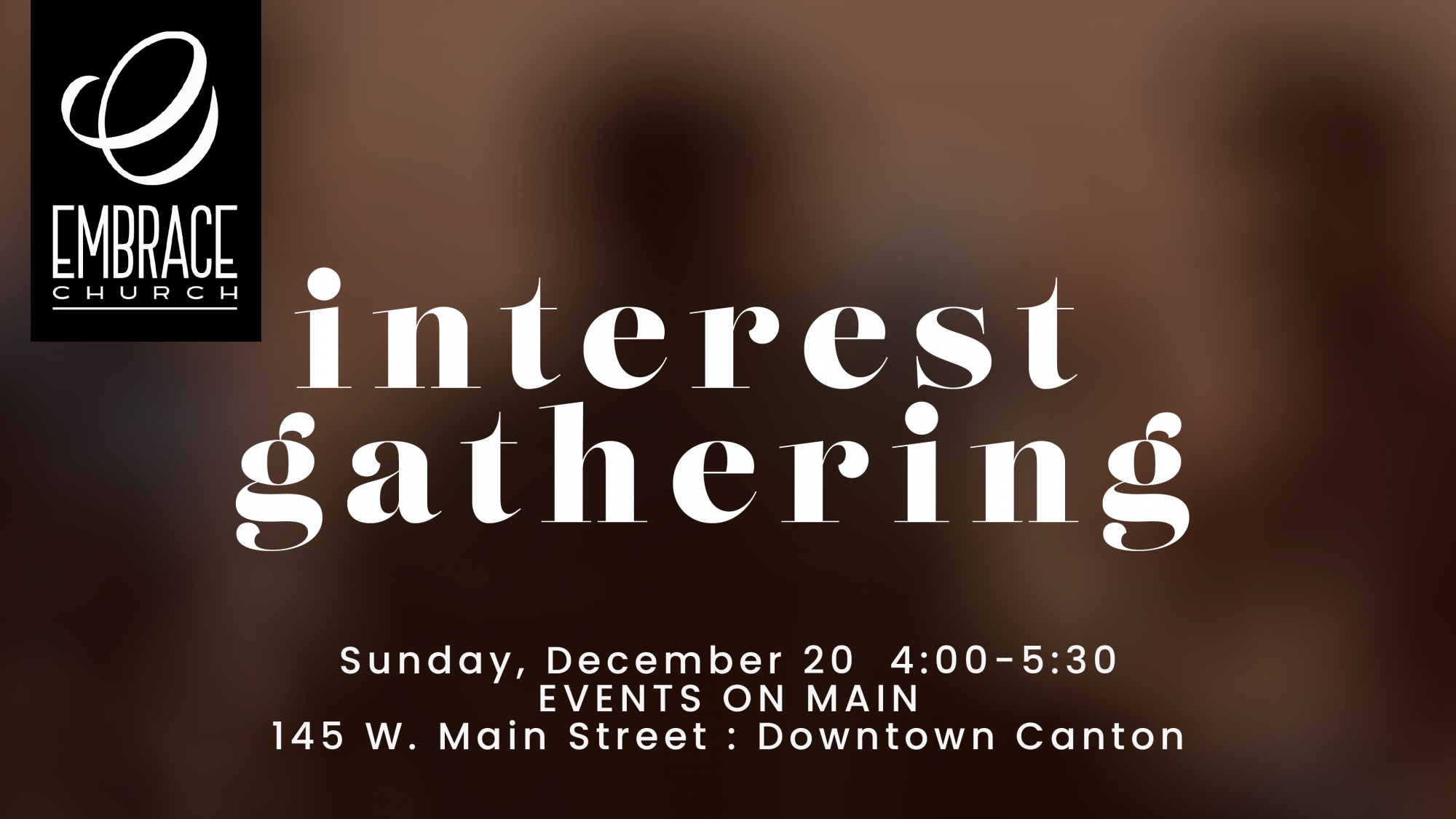 Interest Gathering – Dec 20 | Embrace Church