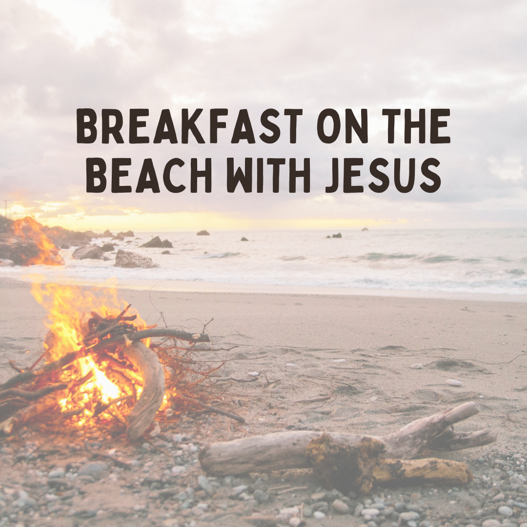 Breakfast on the Beach with Jesus