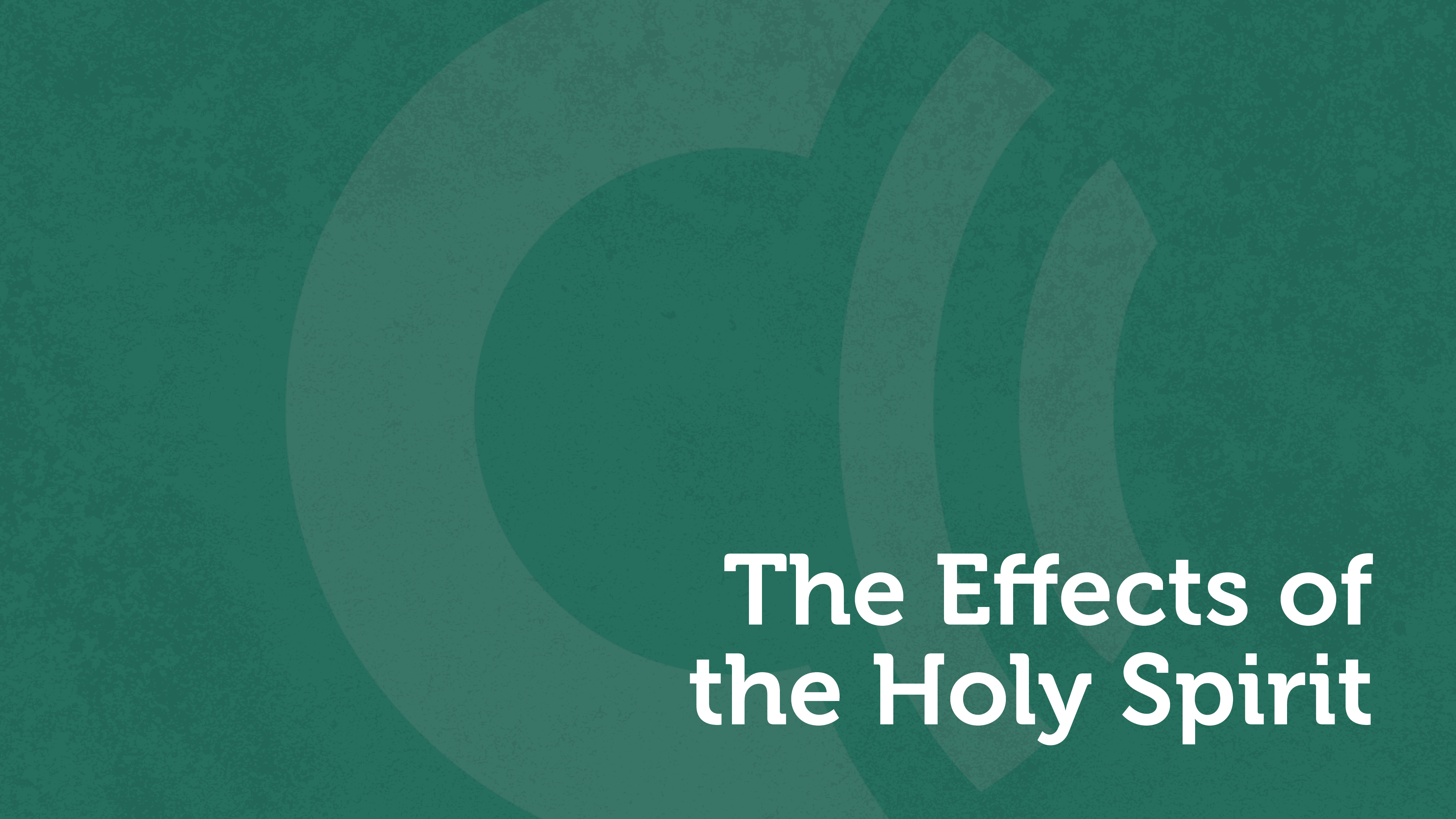 The Effects of the Holy Spirit | ChristWay Church