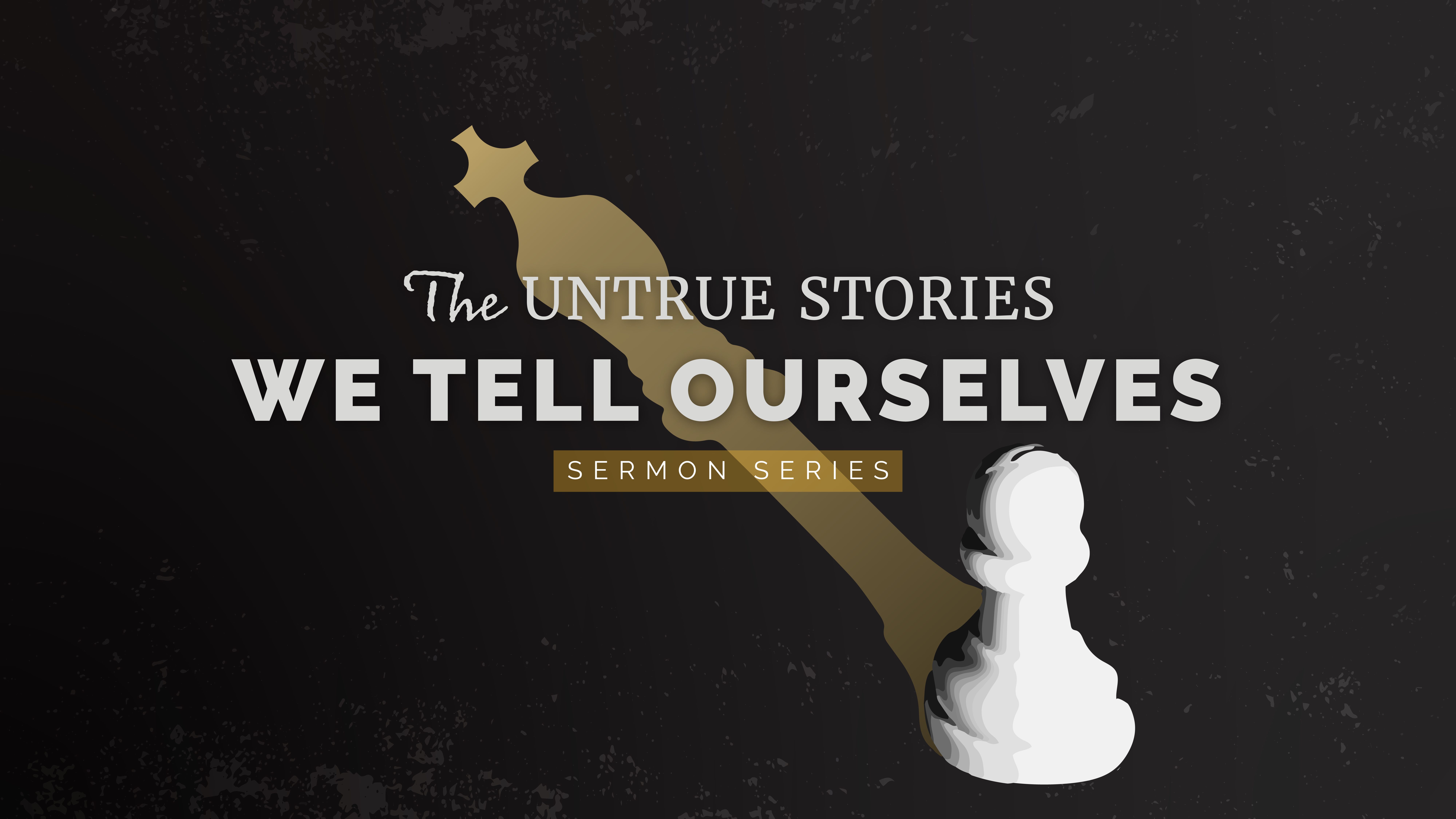 Untrue Stories We Tell Ourselves: Money and Power Rule | Crestwood Church