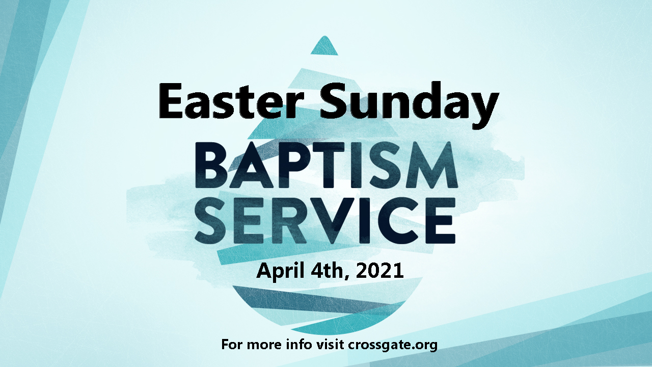 Easter Baptism Service | Crossgate Church