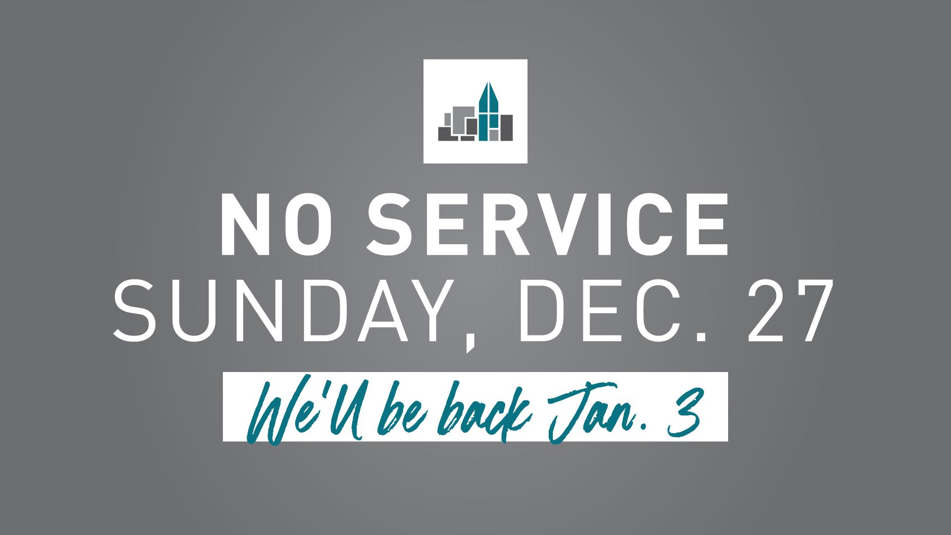 No Sunday Service December 27