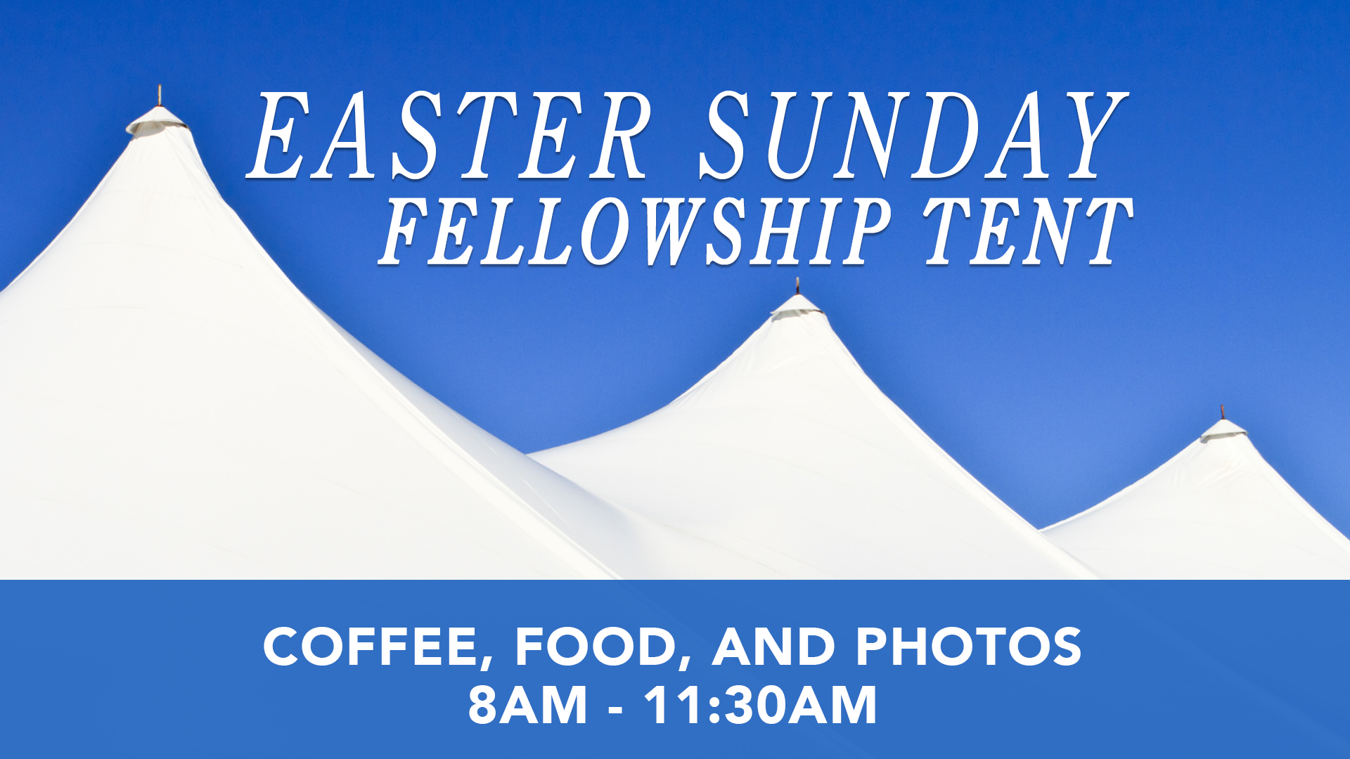 Easter Fellowship Tent