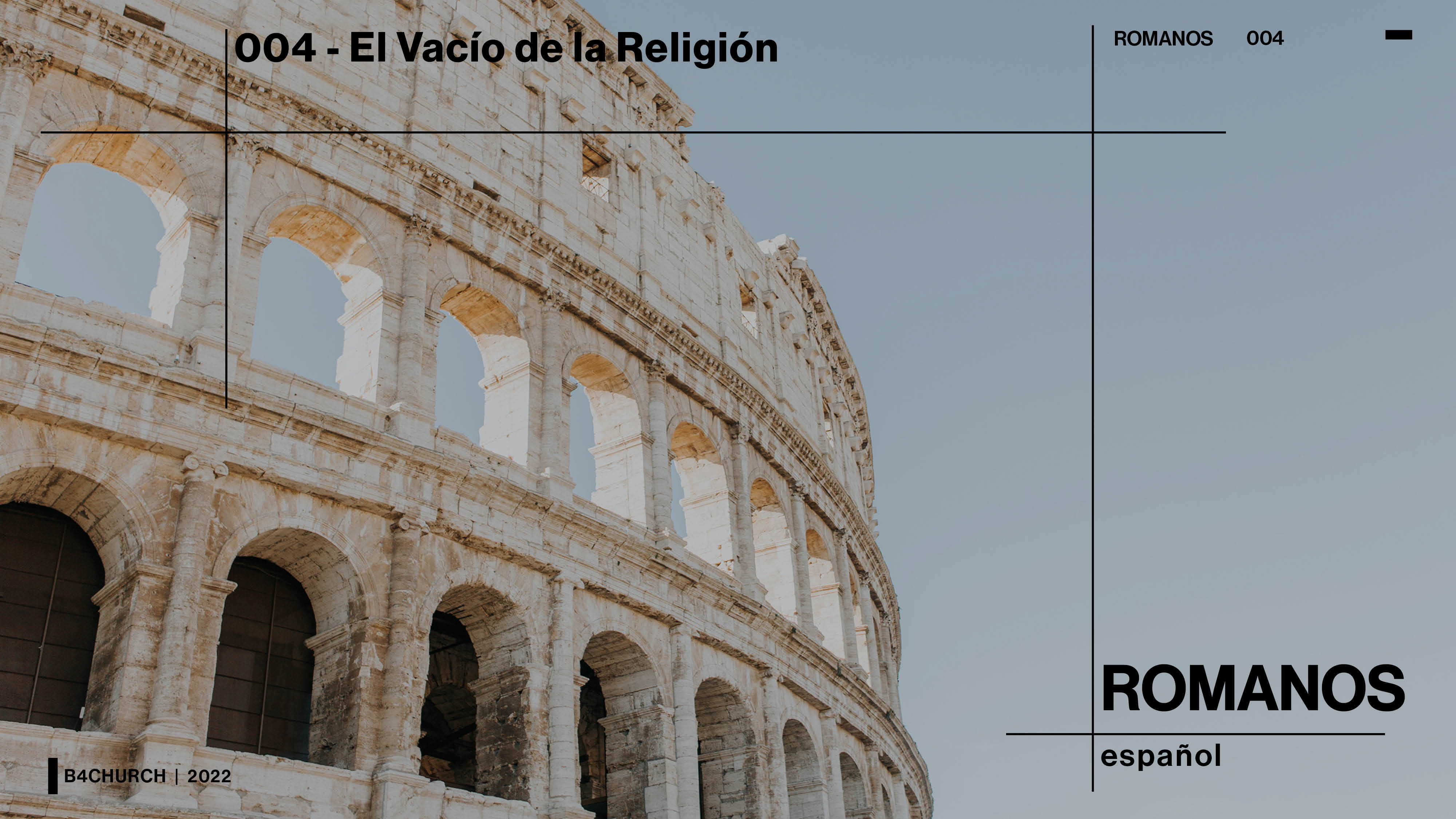 Romanos – Una vida de fe. 004 – El Vacío de la Religión | B4Church
