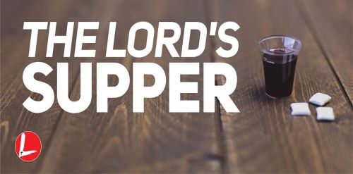 Observance of the Lord’s Supper | Leatherwood Baptist Church