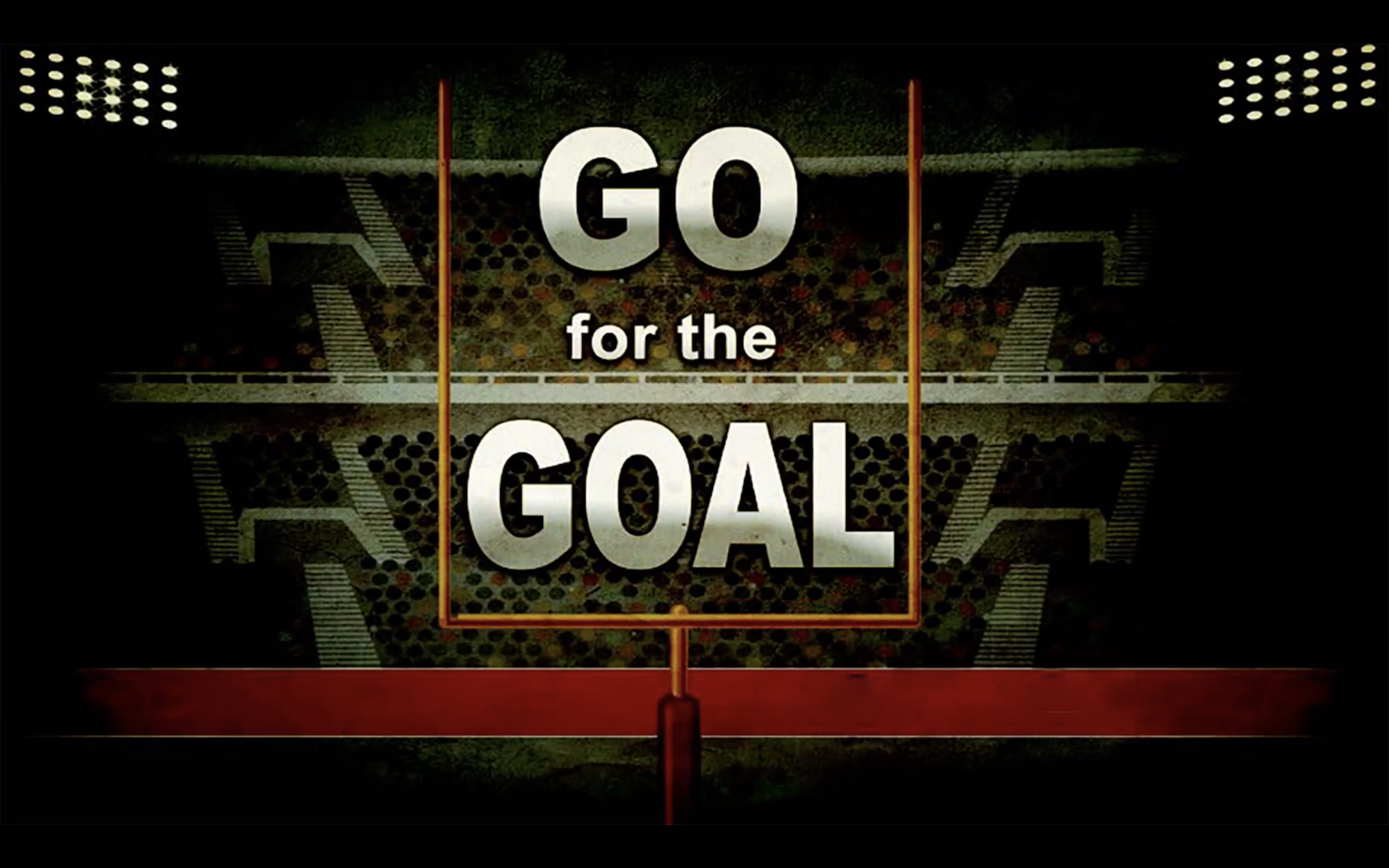 Go For The Goal | Northwood Temple