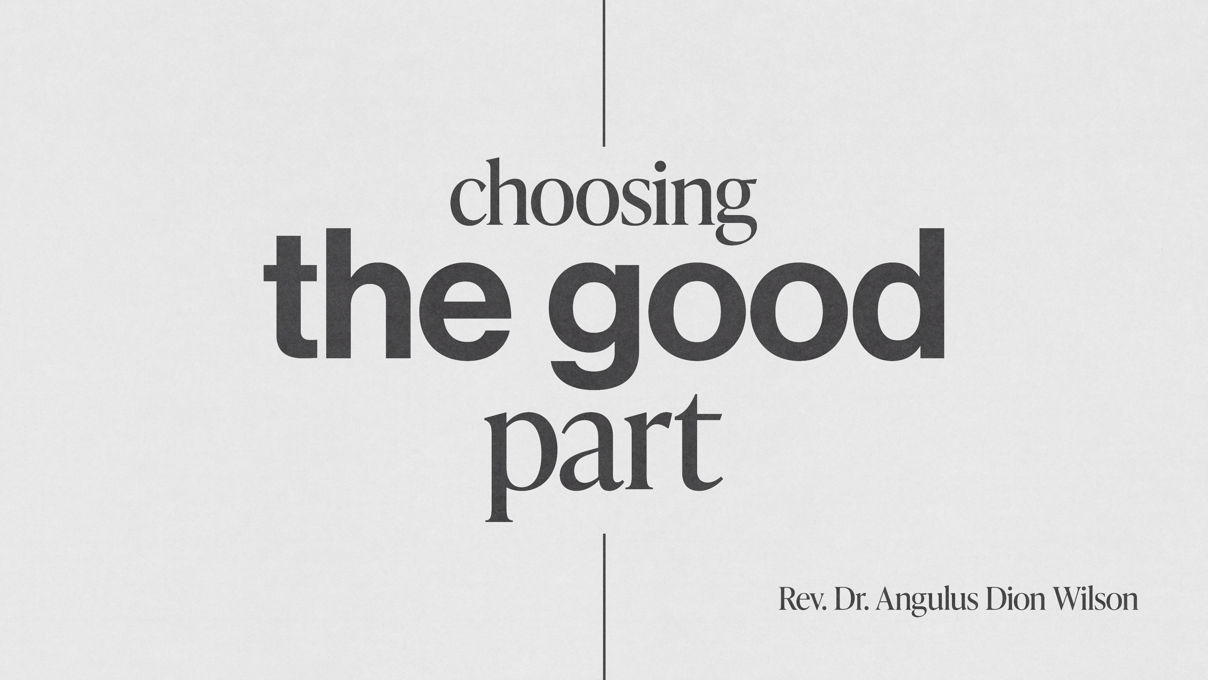 Choosing The Good Part | Fox Valley Church