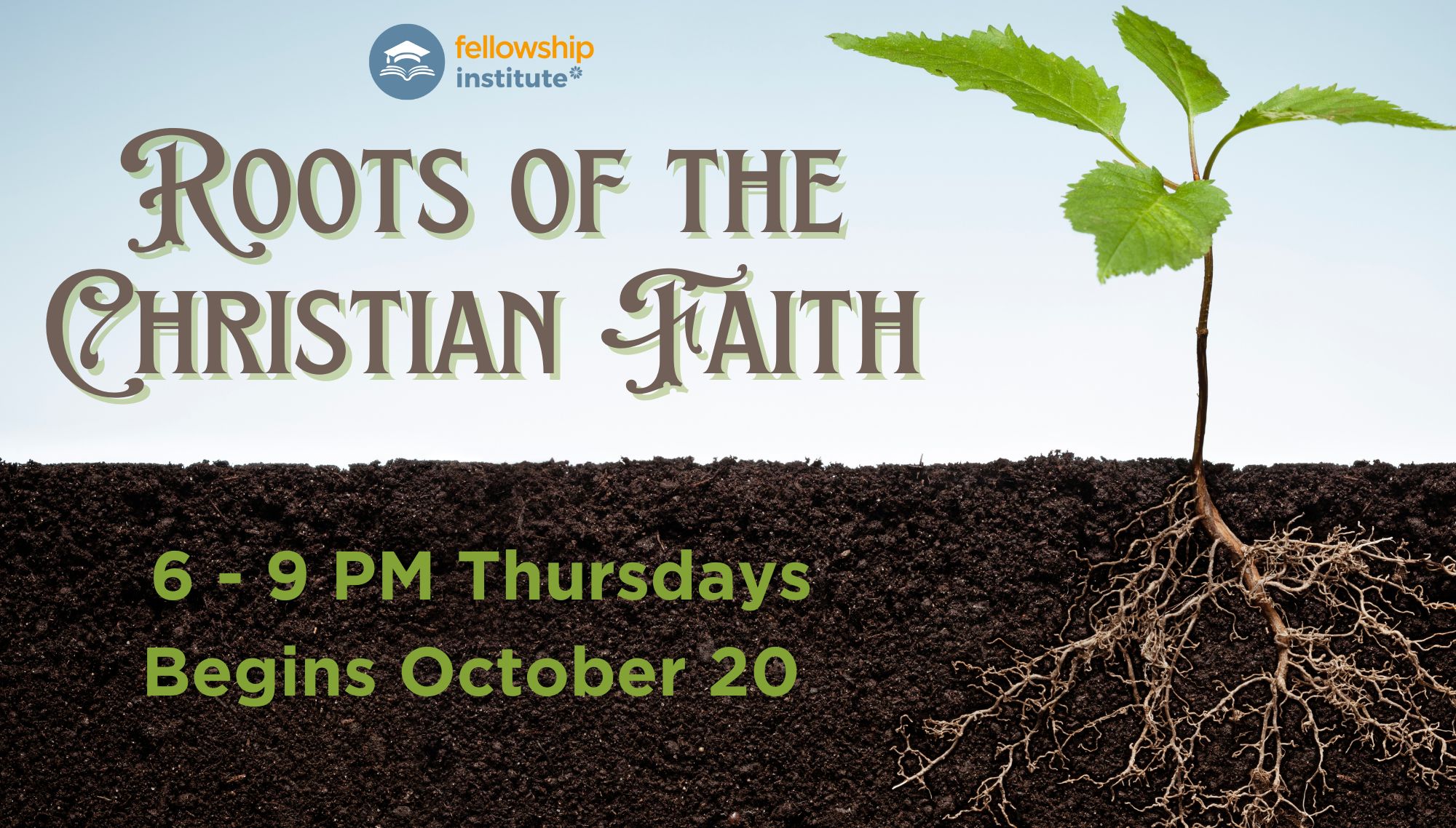 Fellowship Institute Presents Roots of the Christian Faith | Fellowship