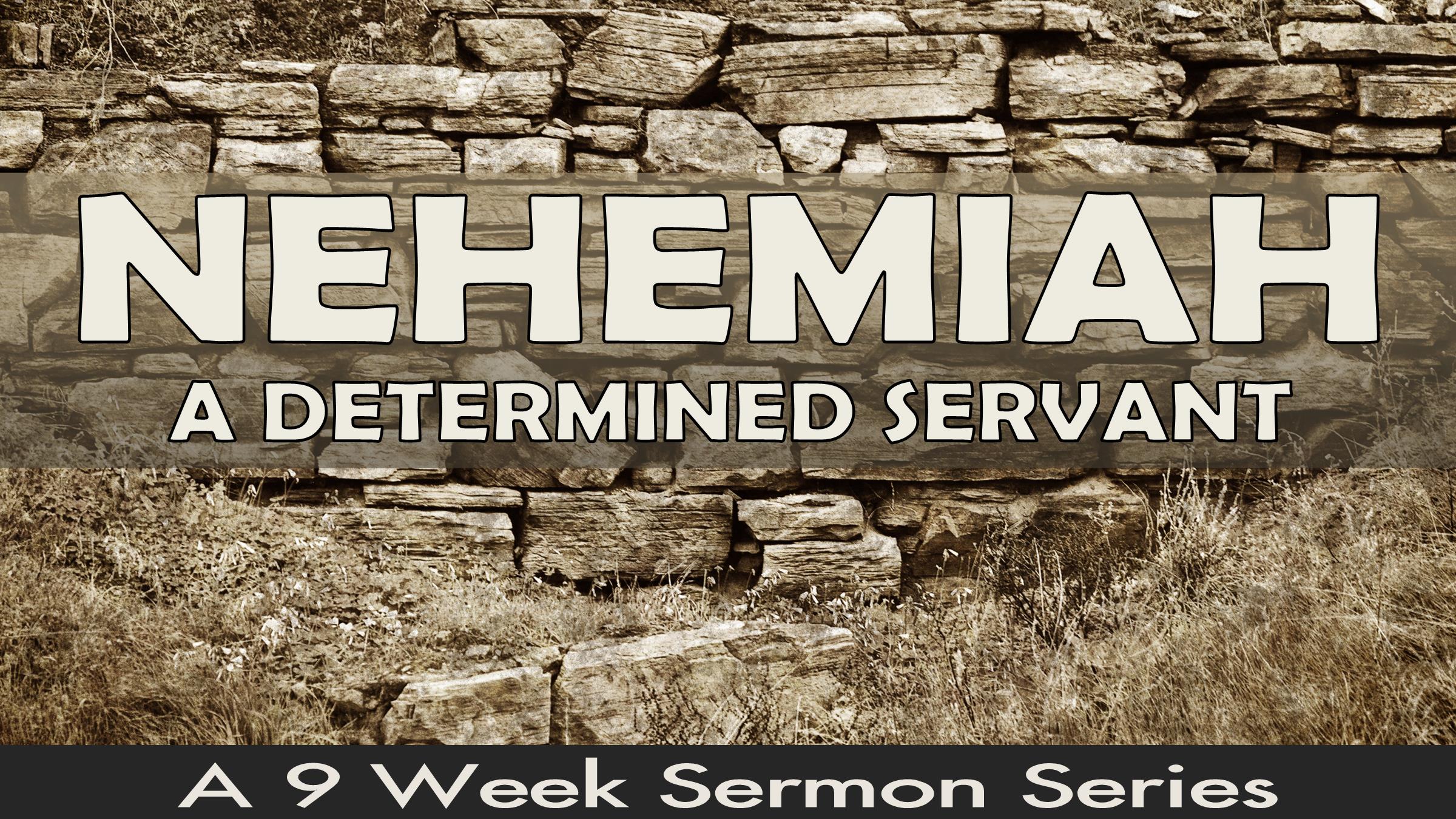 Nehemiah: A Servant’s Conviction Ch. 6-7 – Brandon Turk | First Baptist ...