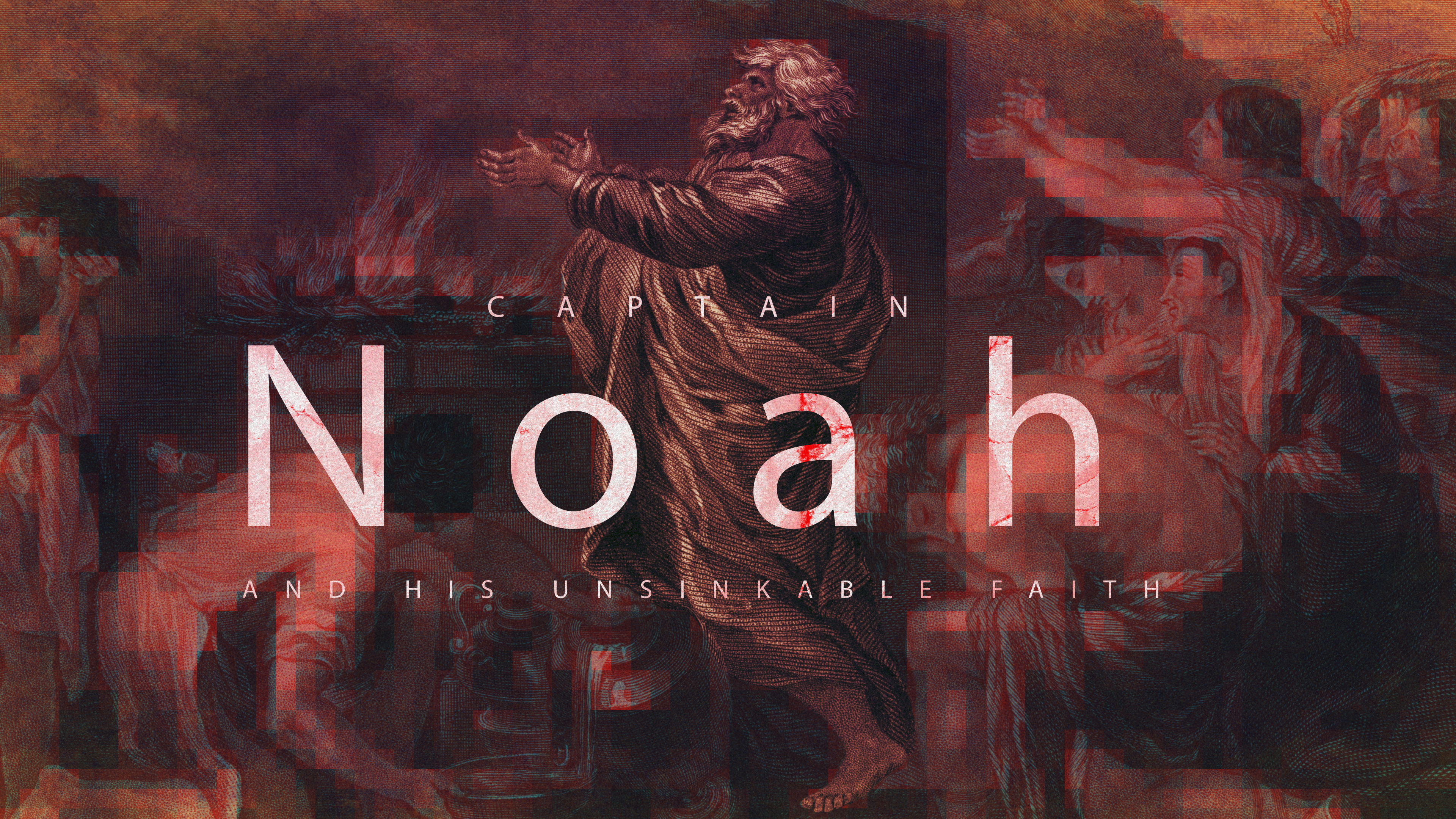 Captain Noah and His Unsinkable Faith