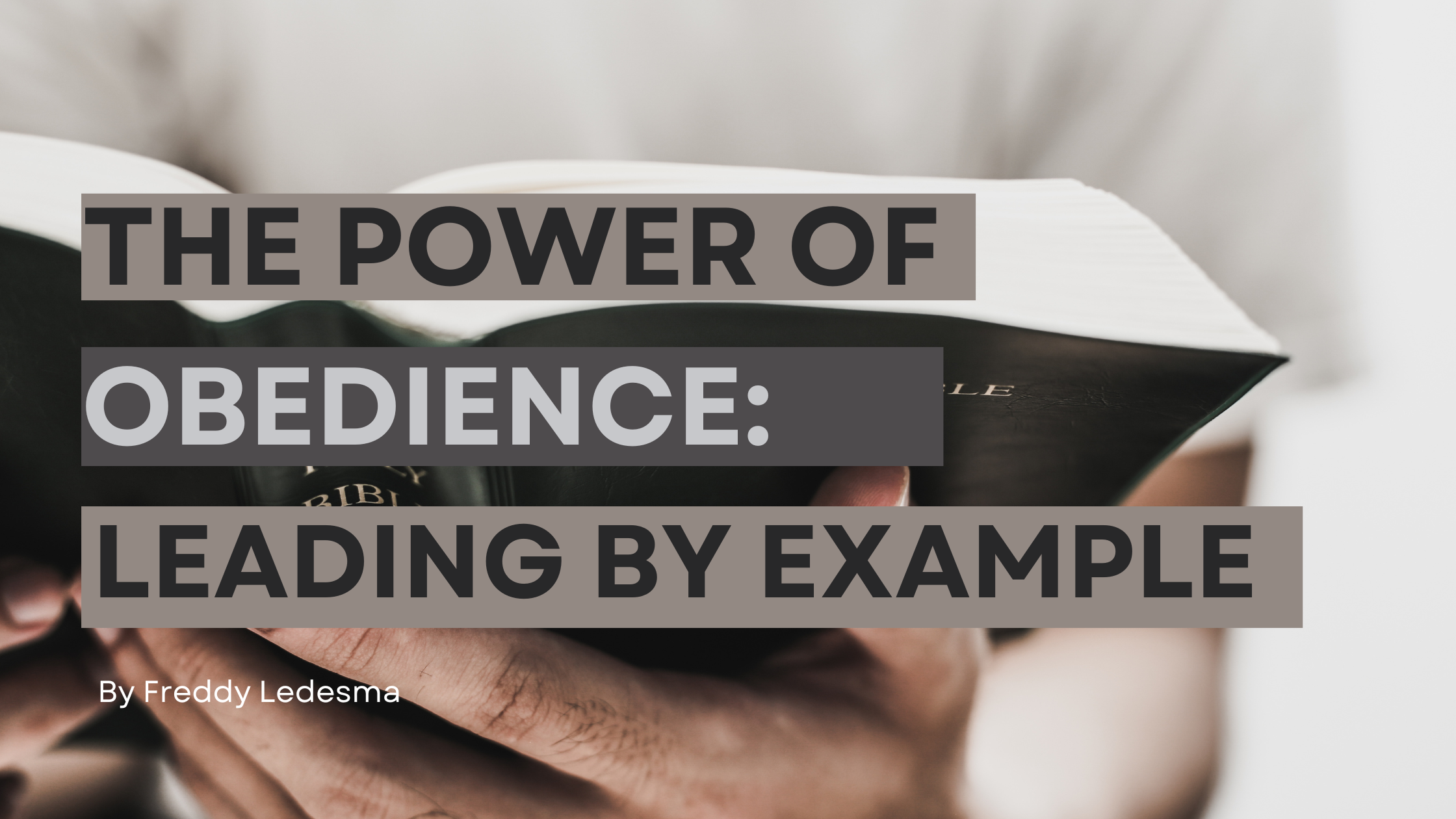 The Power of Obedience: Leading By Example