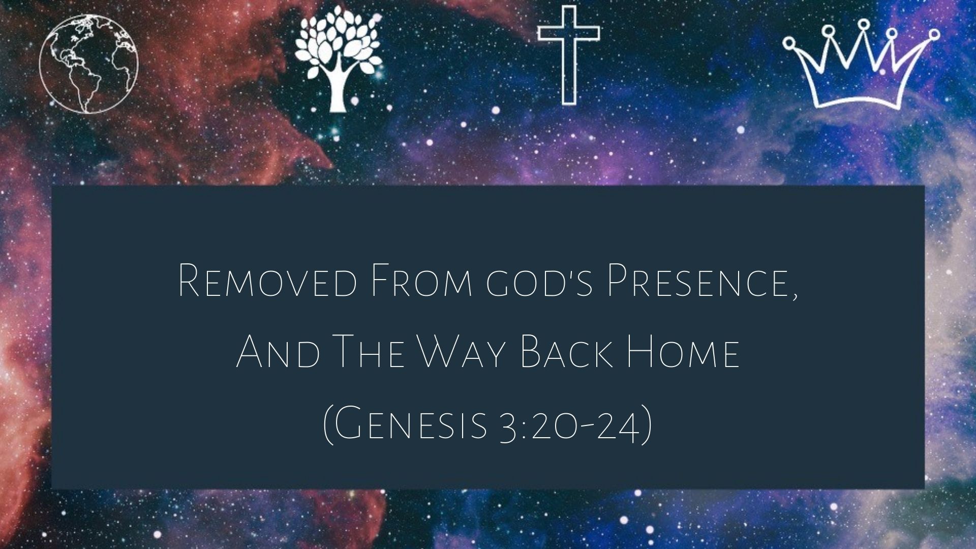 Removed From God’s Presence And The Way Back Home (Genesis 3:20-24) | Victory Baptist Church