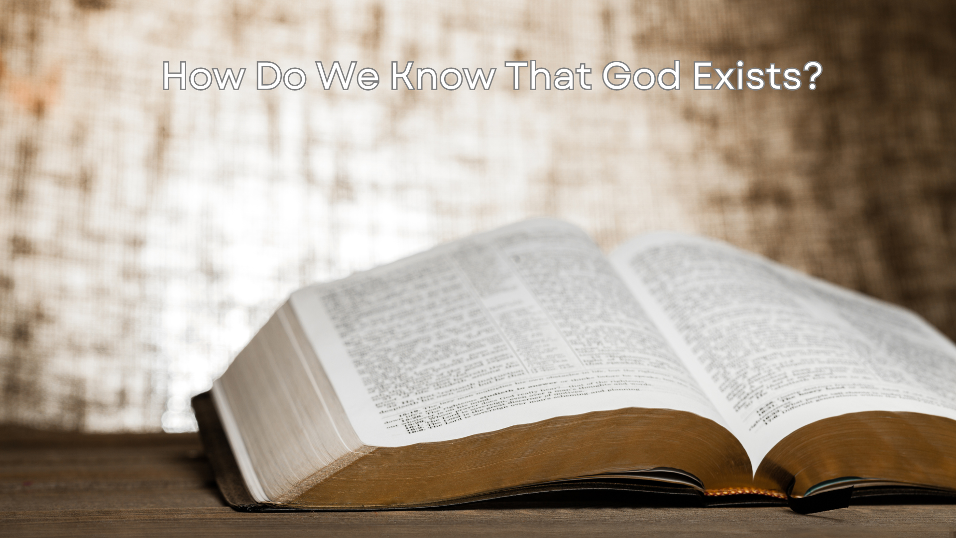 How Do We Know God Exists? He Predicts The Future In His Word