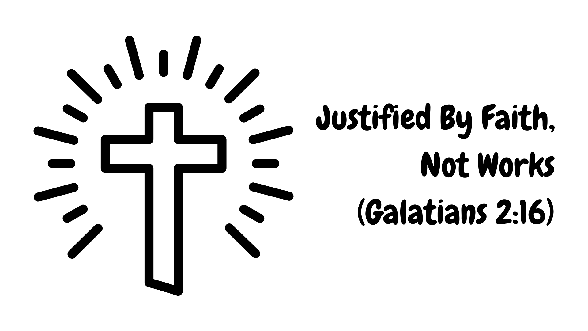 Justified By Faith, Not Works