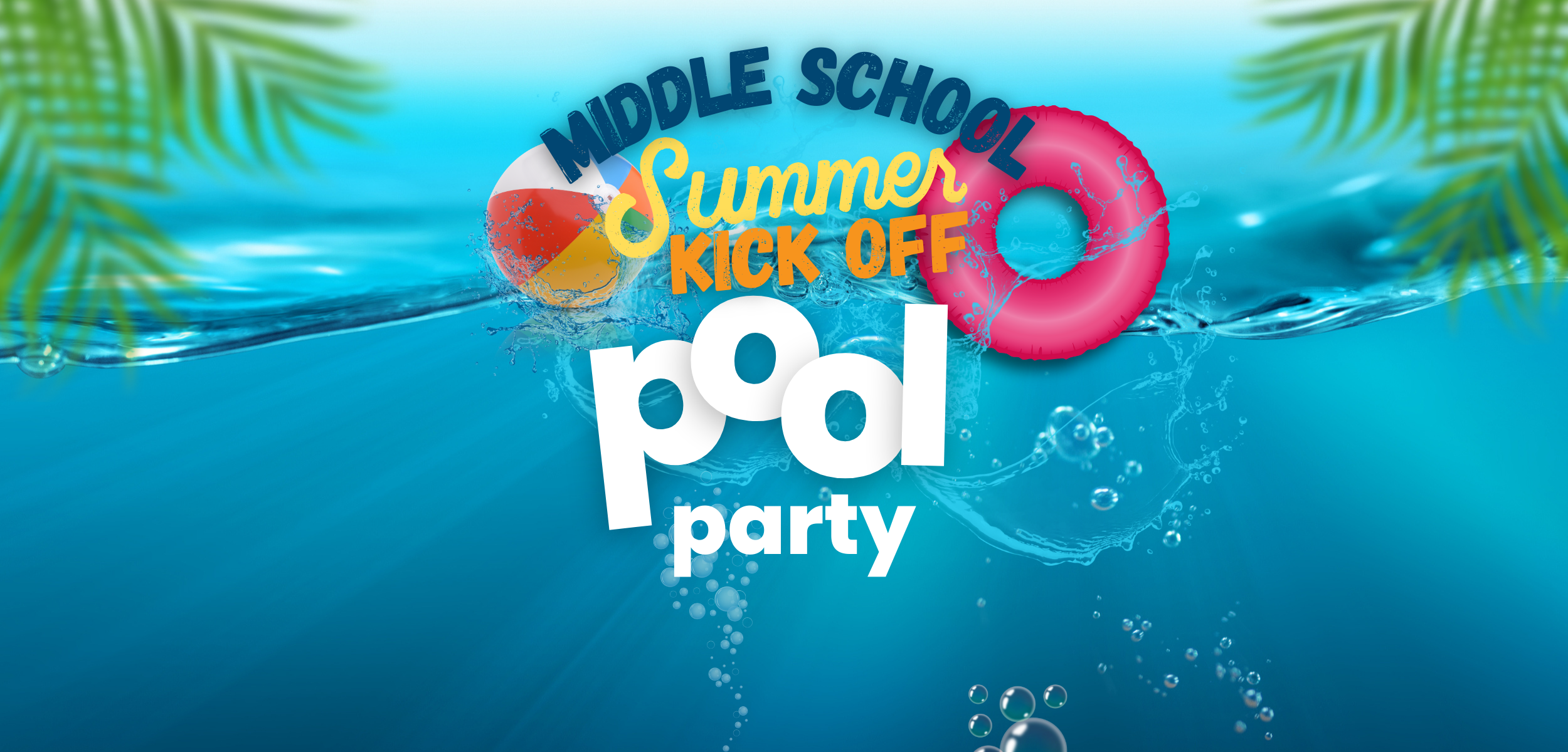 Middle School Summer Kick Off Pool Party | Life Church