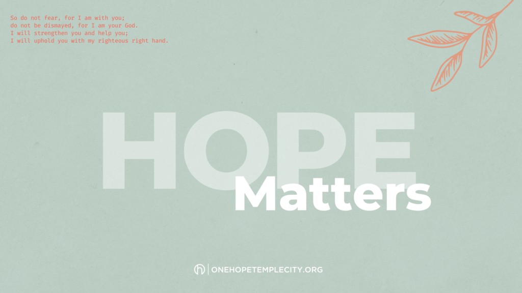 HOPE MATTERS | One Hope at FBTC