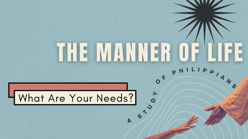 THE MANNER OF LIFE – What are your Needs? | One Hope at FBTC