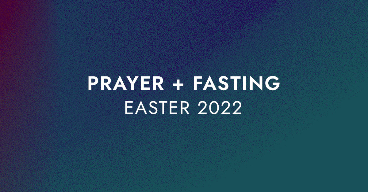 Prayer + Fasting for Easter | Southbridge Fellowship Church