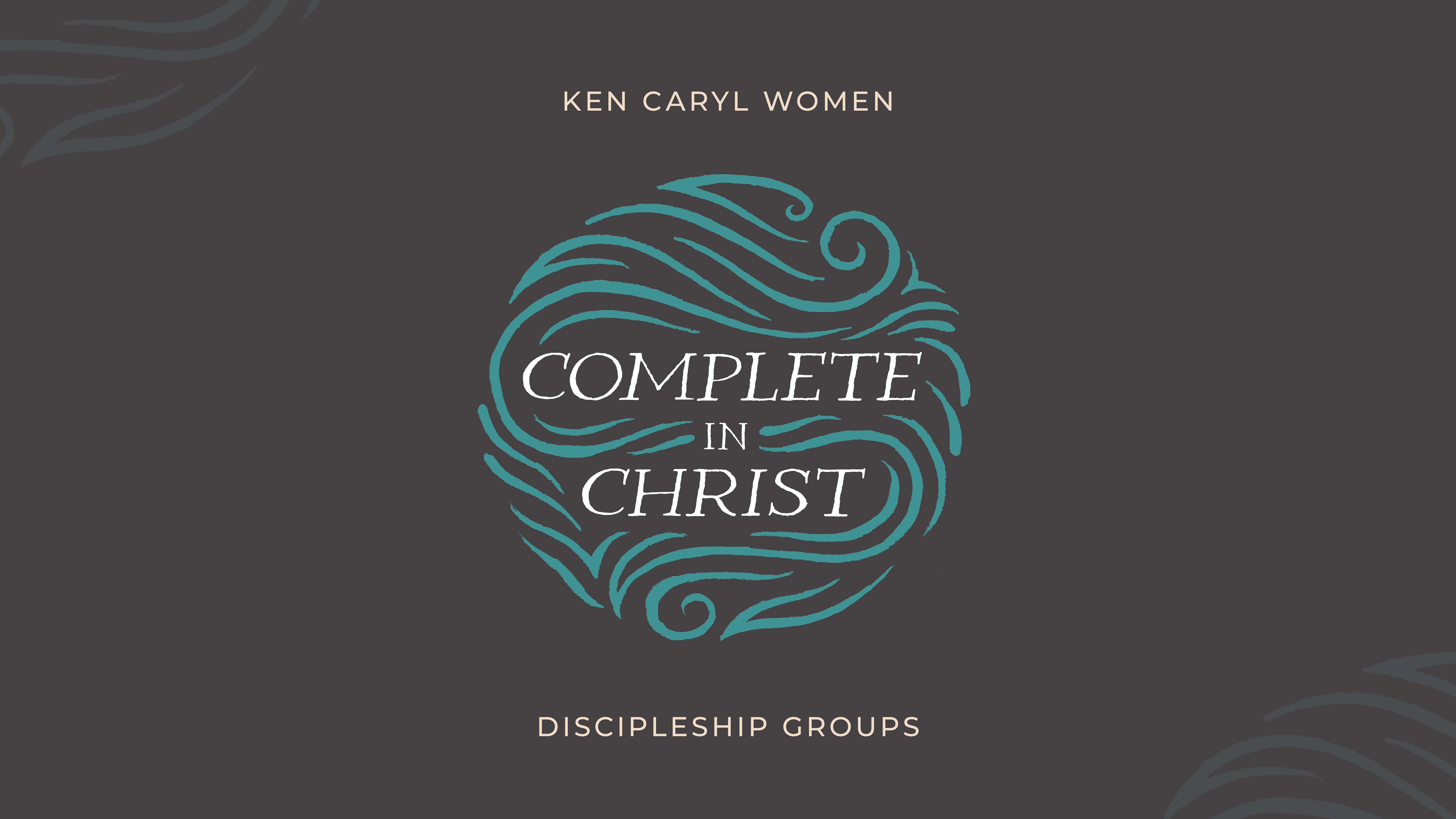 Complete in Christ Discipleship Groups Kickoff | Ken Caryl Church