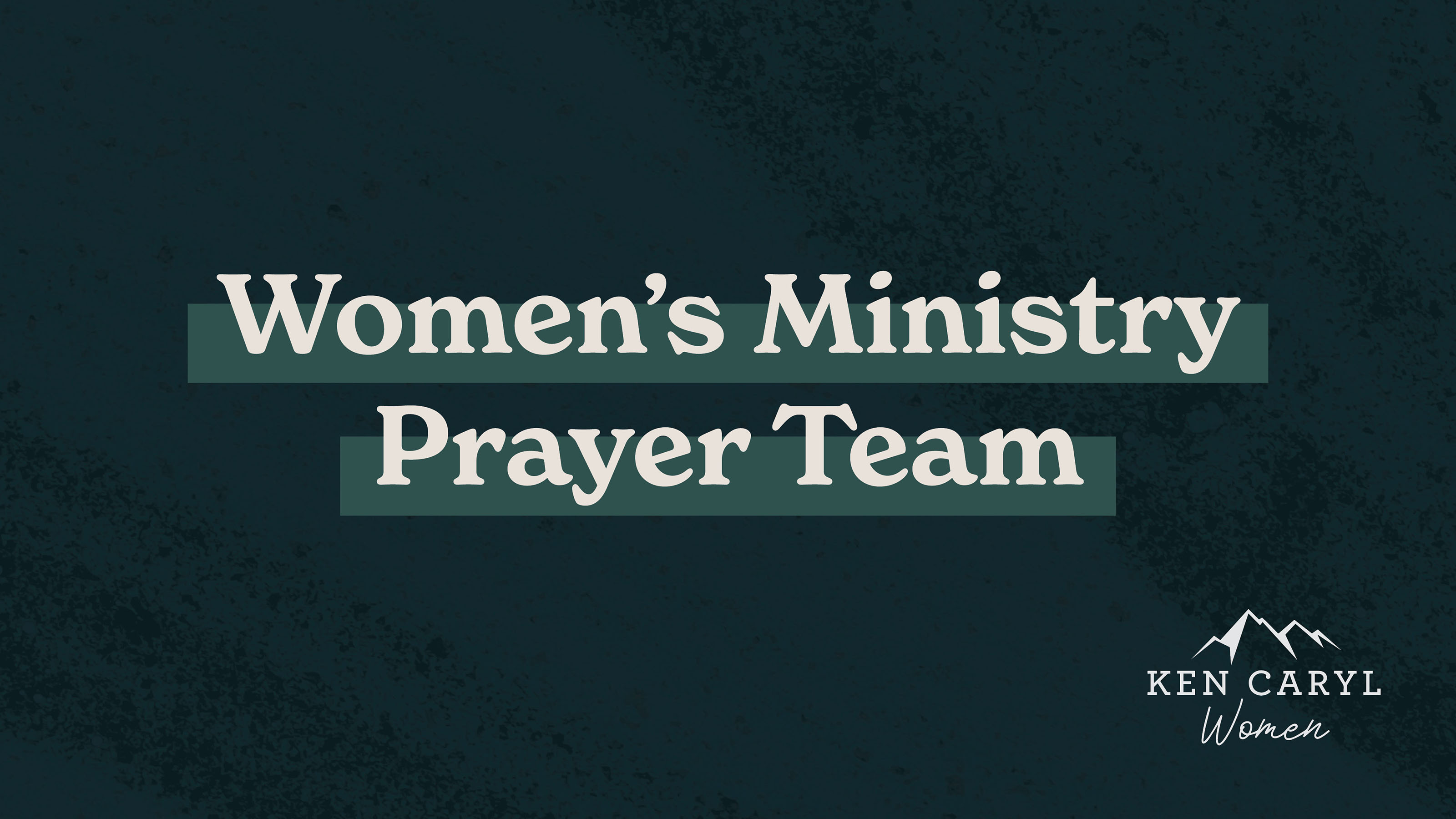 Women’s Ministry Prayer Team | Ken Caryl Church