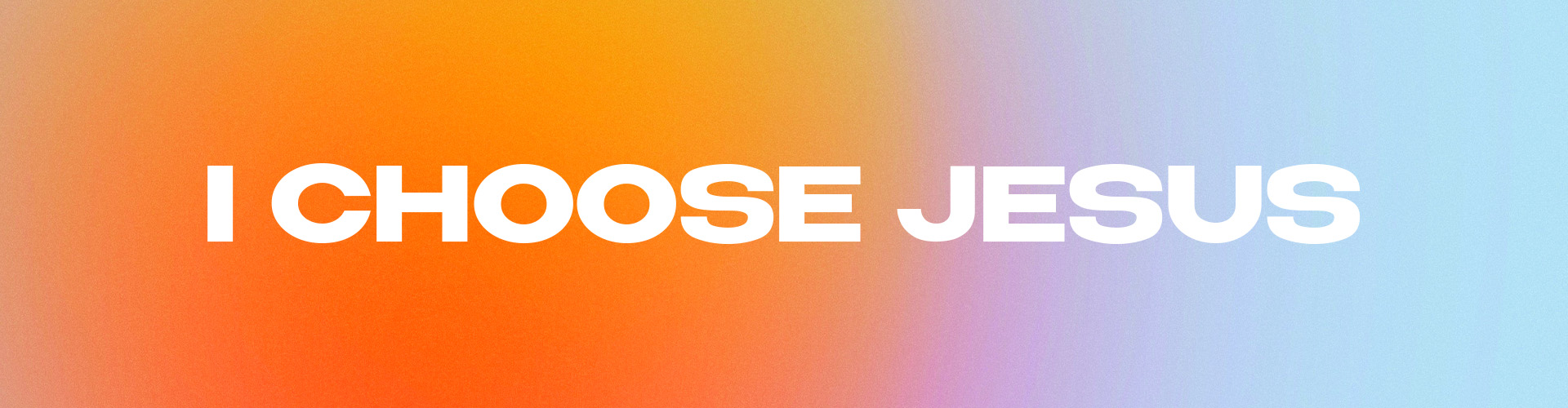 I Choose Jesus | Daybreak Church