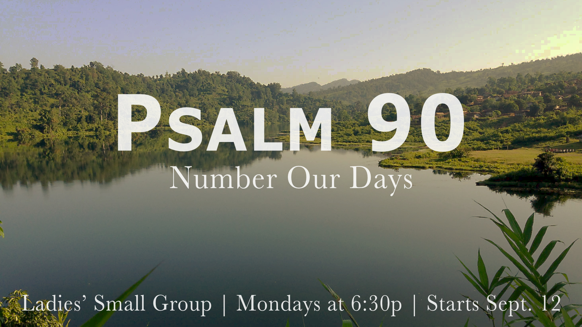PSALM 90 | LADIES’ SMALL GROUP | START DATE | First Baptist Azle