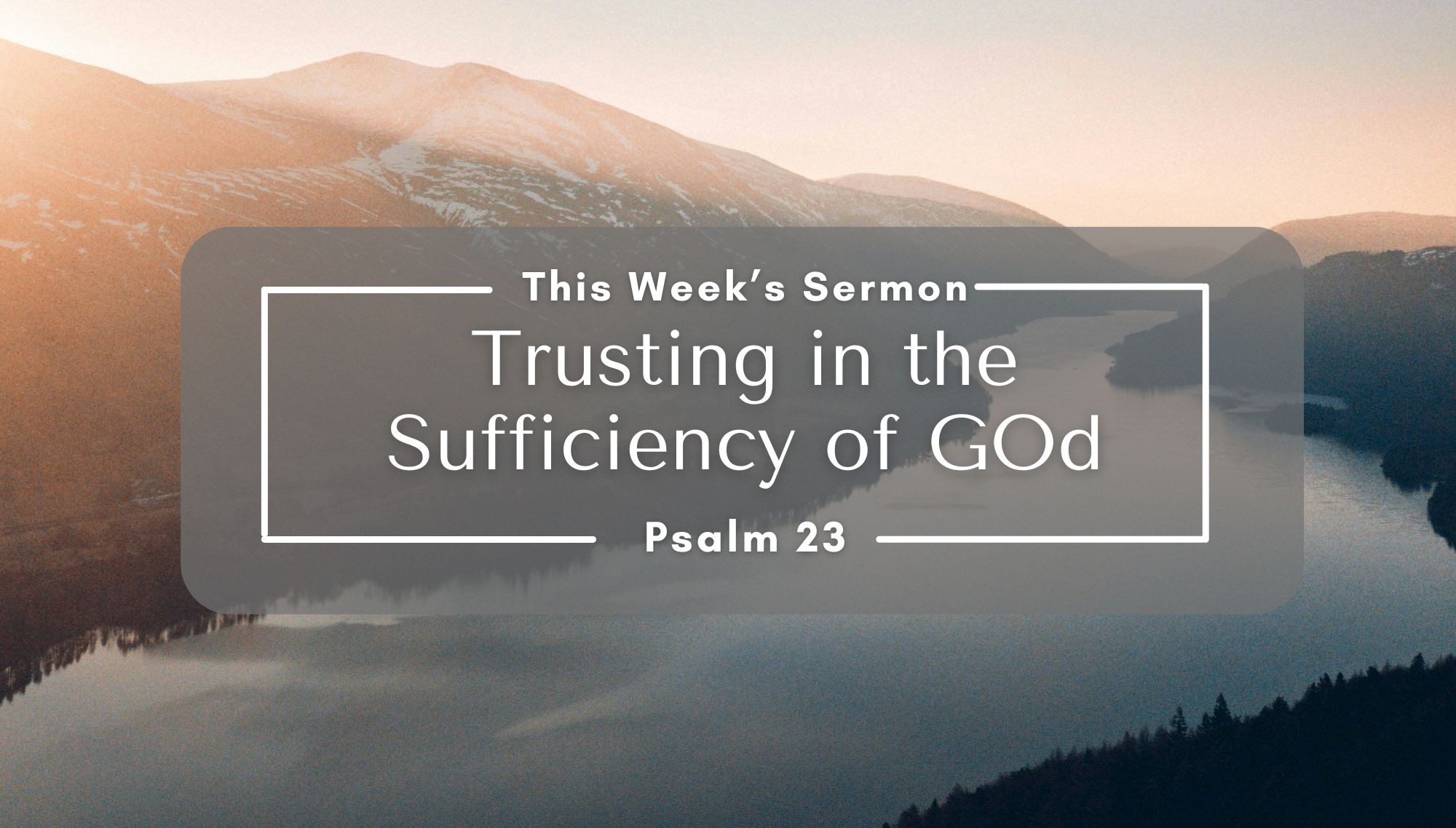 Trusting in the Sufficiency of God | Oak Park Baptist Church