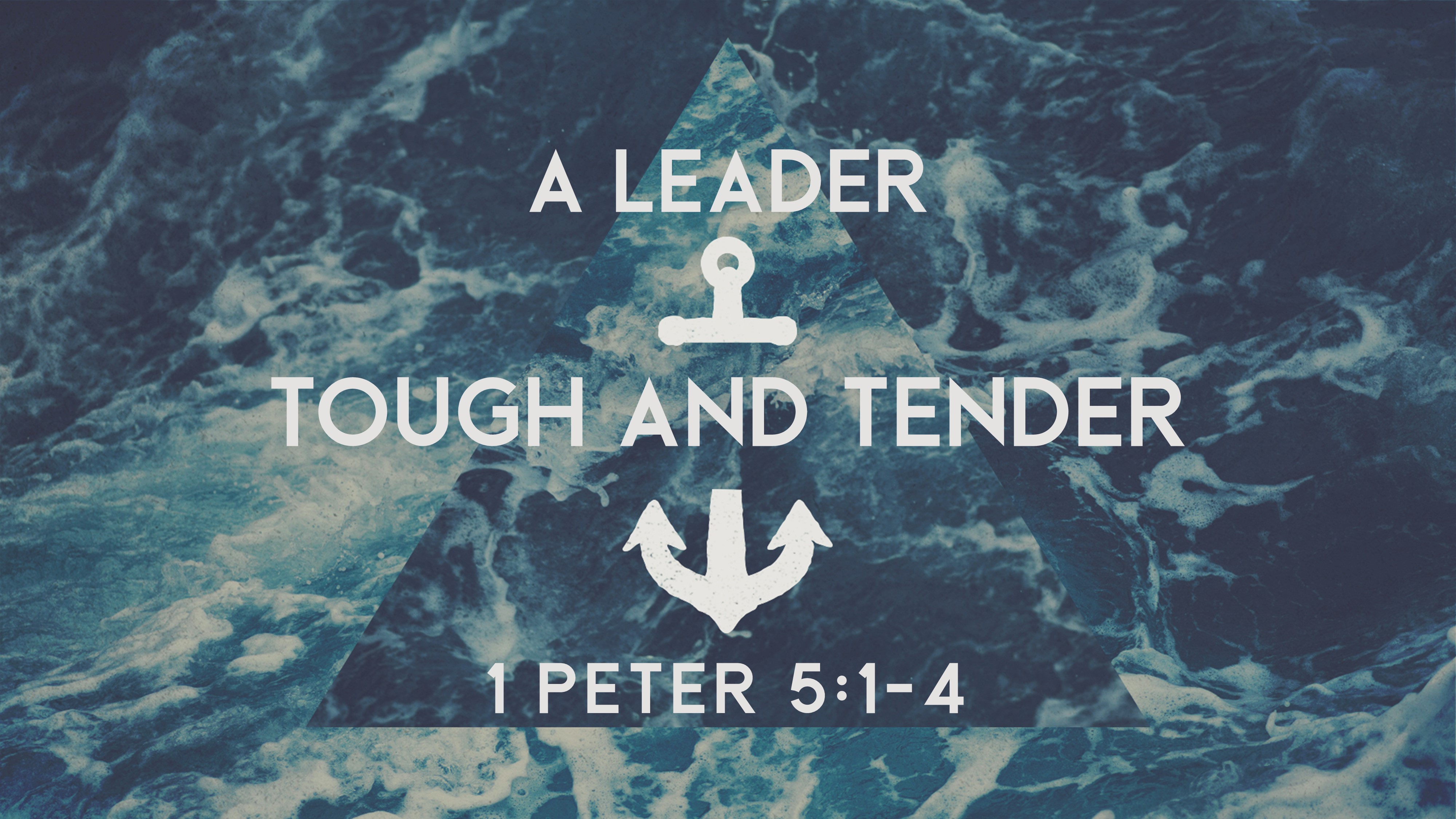 A Leader, Tough and Tender | Mt Carmel Baptist Church