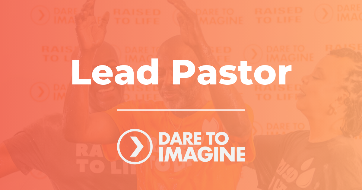 Lead Pastor Opportunity | Dare to Imagine Church - Philadelphia, PA